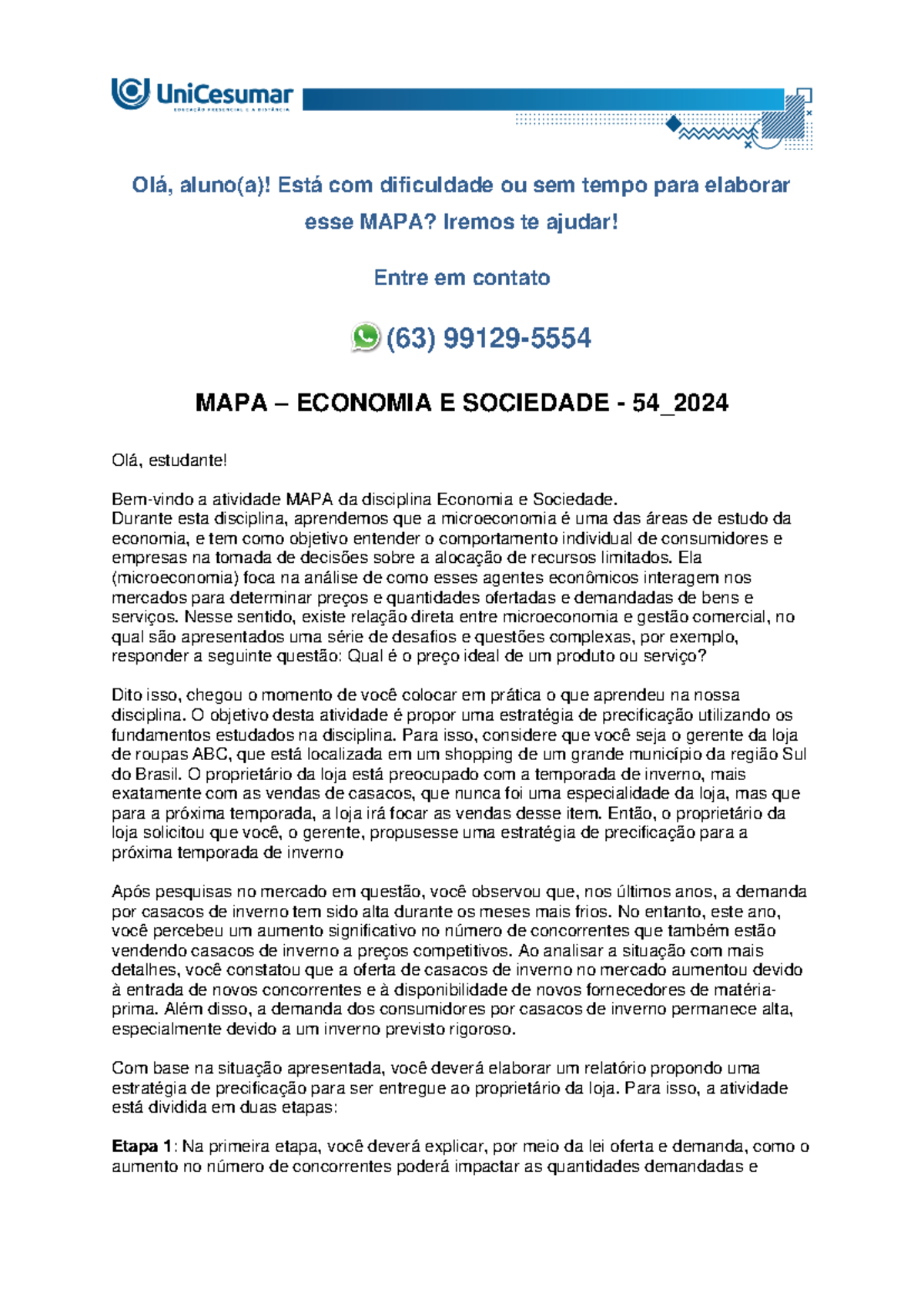 Dito isso, chegou o momento de você colocar em prática o que aprendeu ...