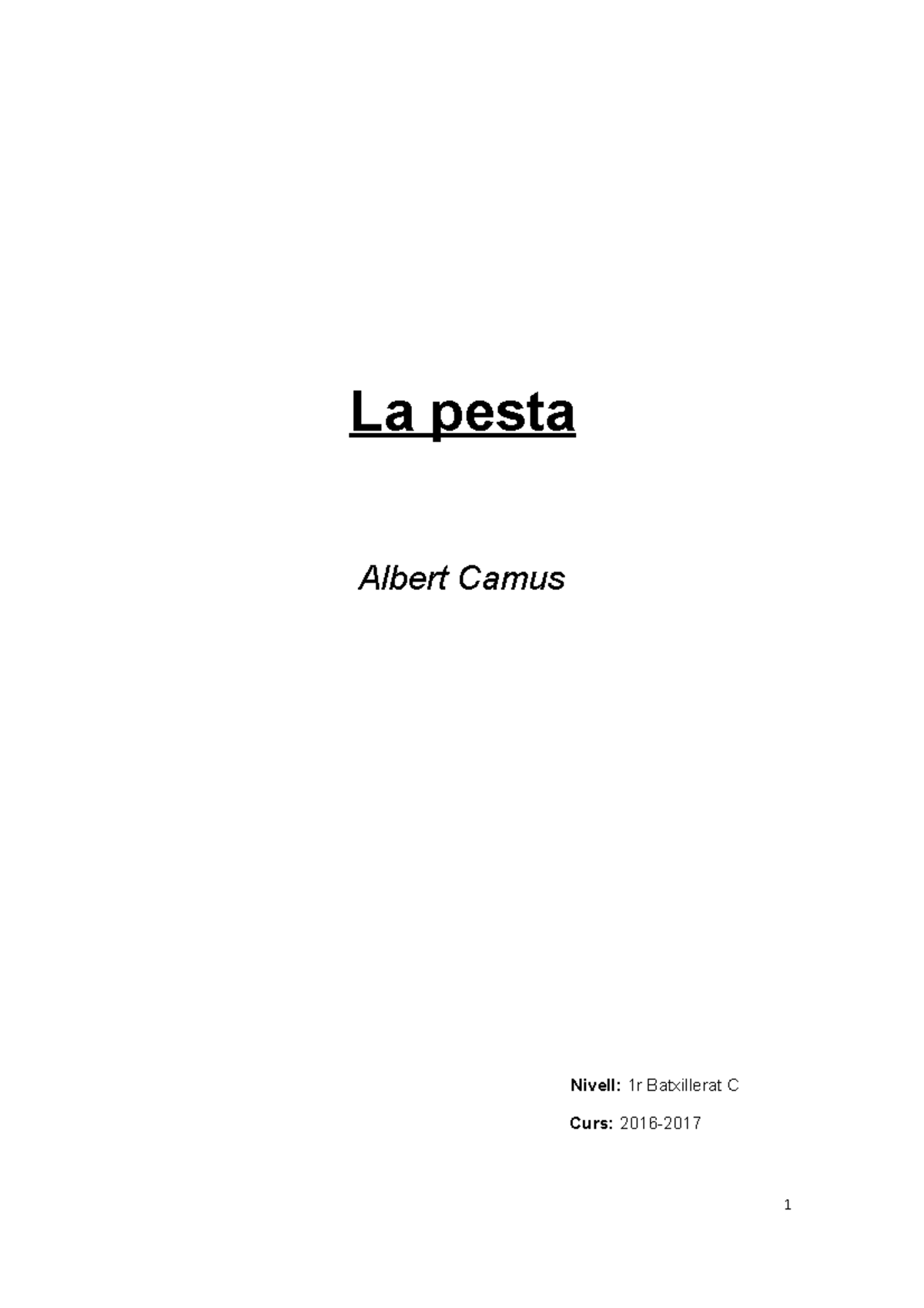 Albert Camus - Treball - La pesta Albert Camus Nivell: 1r Batxillerat C ...
