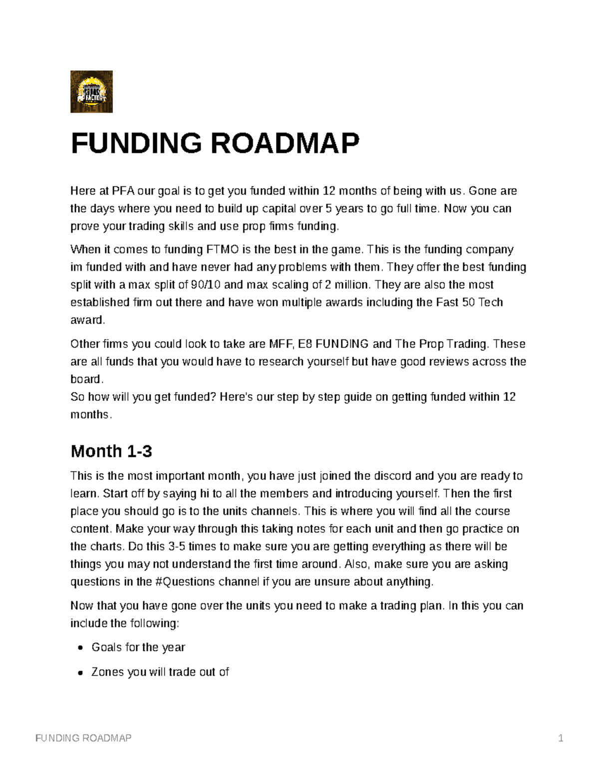 Funding Roadmap - FUNDING ROADMAP 1 FUNDING ROADMAP Here at PFA our goal is to get you funded ...