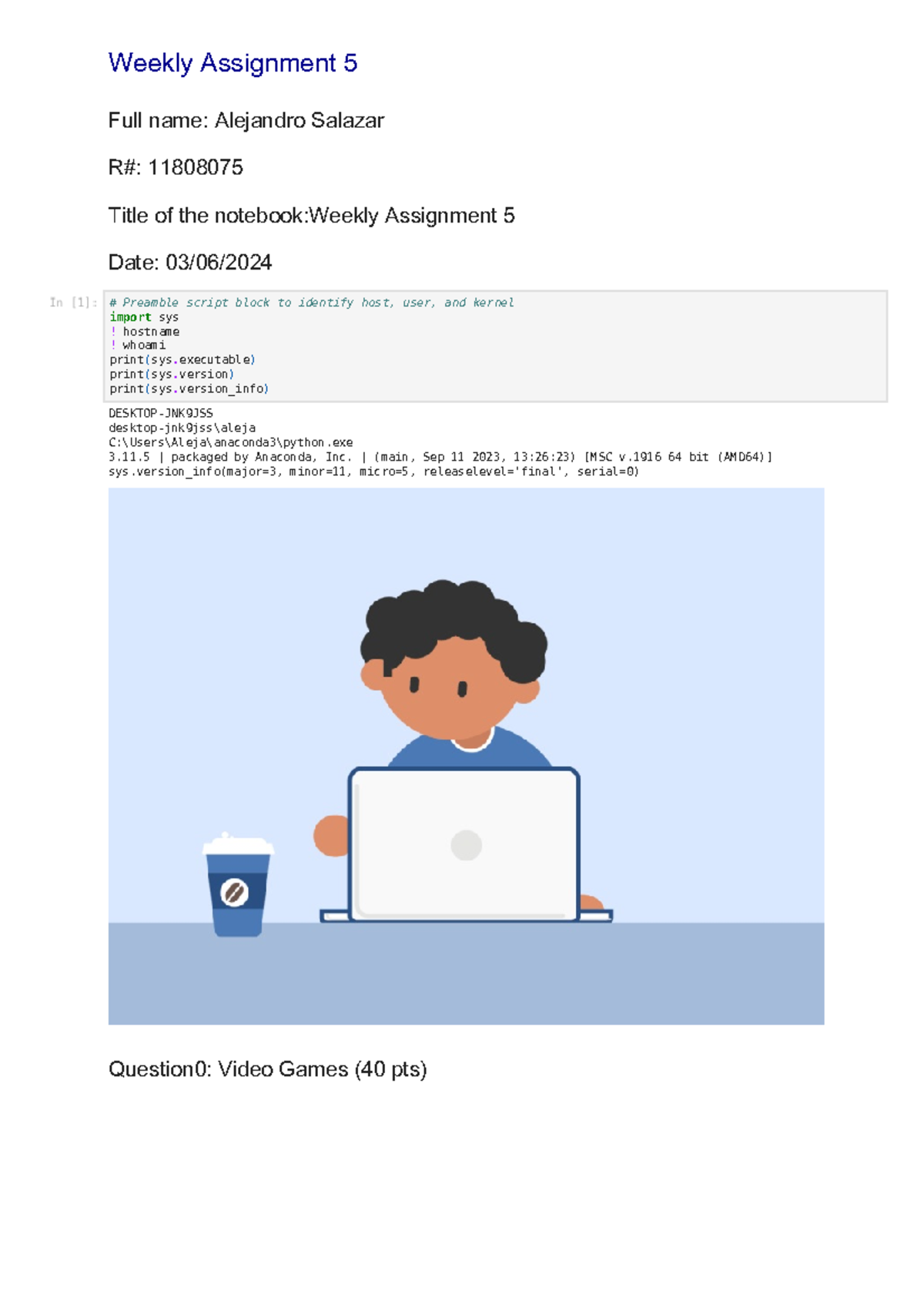 ENGR1330-Assignment 5 - Weekly Assignment 5 Full name: Alejandro Salazar R#: 11808075 Title of ...