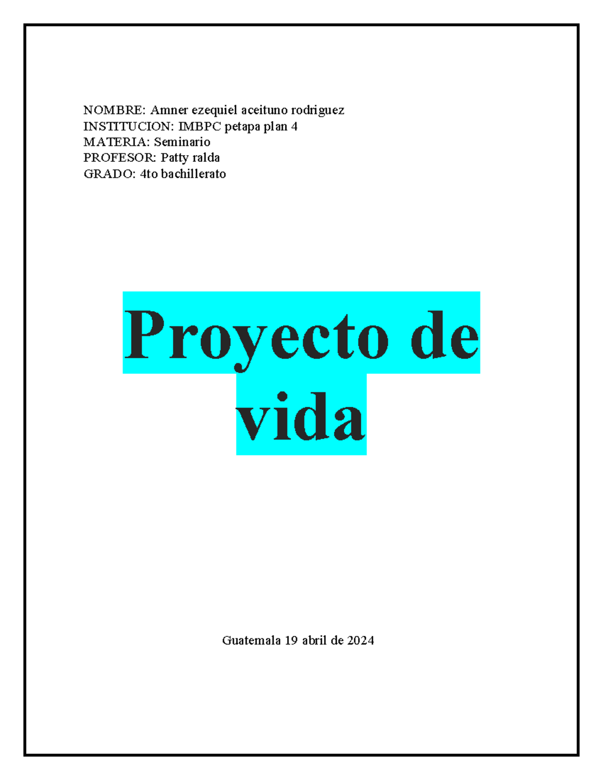 Seminario de proyecto de vida - NOMBRE: Amner ezequiel aceituno ...