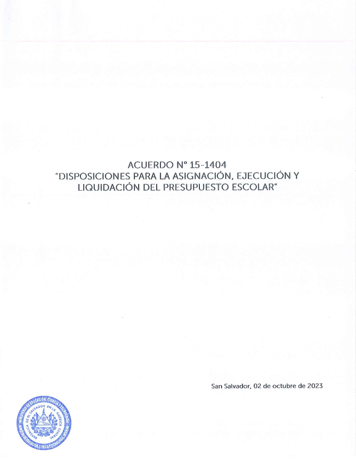 Acuerdo 15-1404 Disposiciones para la Asignación Ejecución y Liquidación del Presupuesto Escolar ...