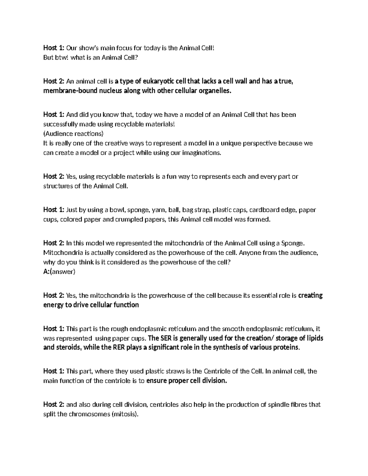 Animal Cell Model Script - Host 1: Our show's main focus for today is ...