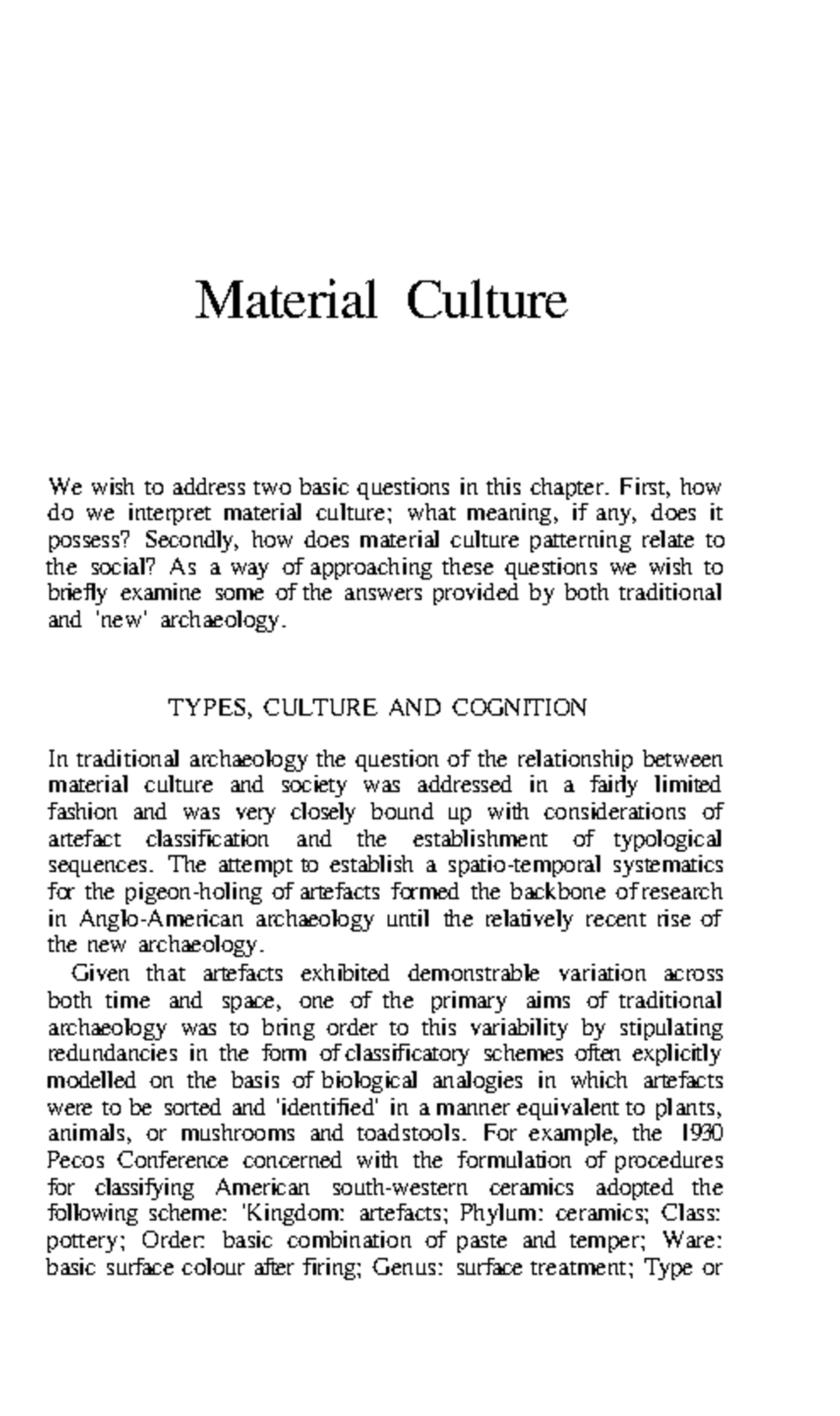 Material culture - archaeology - We wish to address two basic questions ...