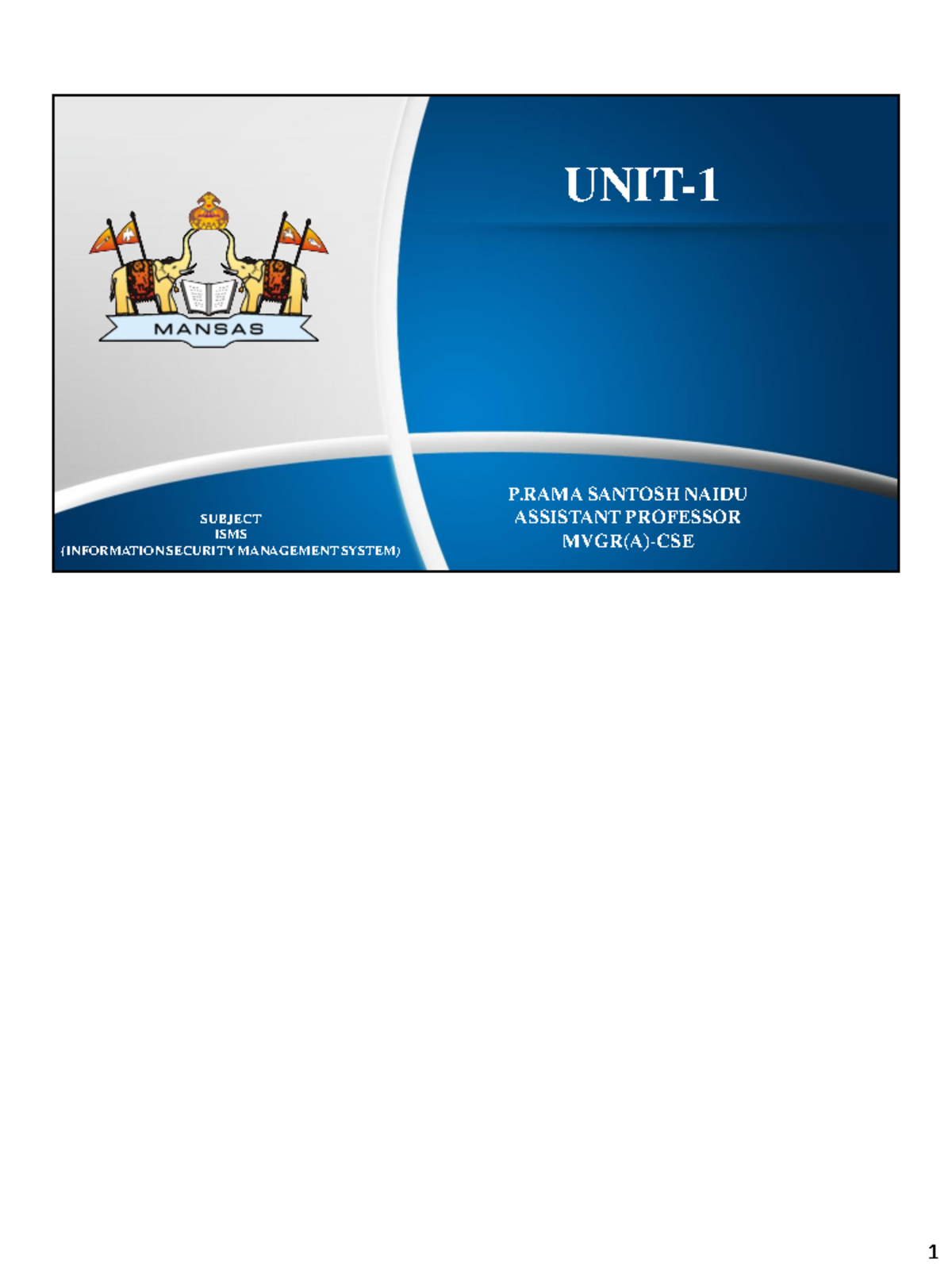 Unit 1 Information Security Management System Unit 1 P Santosh Naidu Assistant Professor