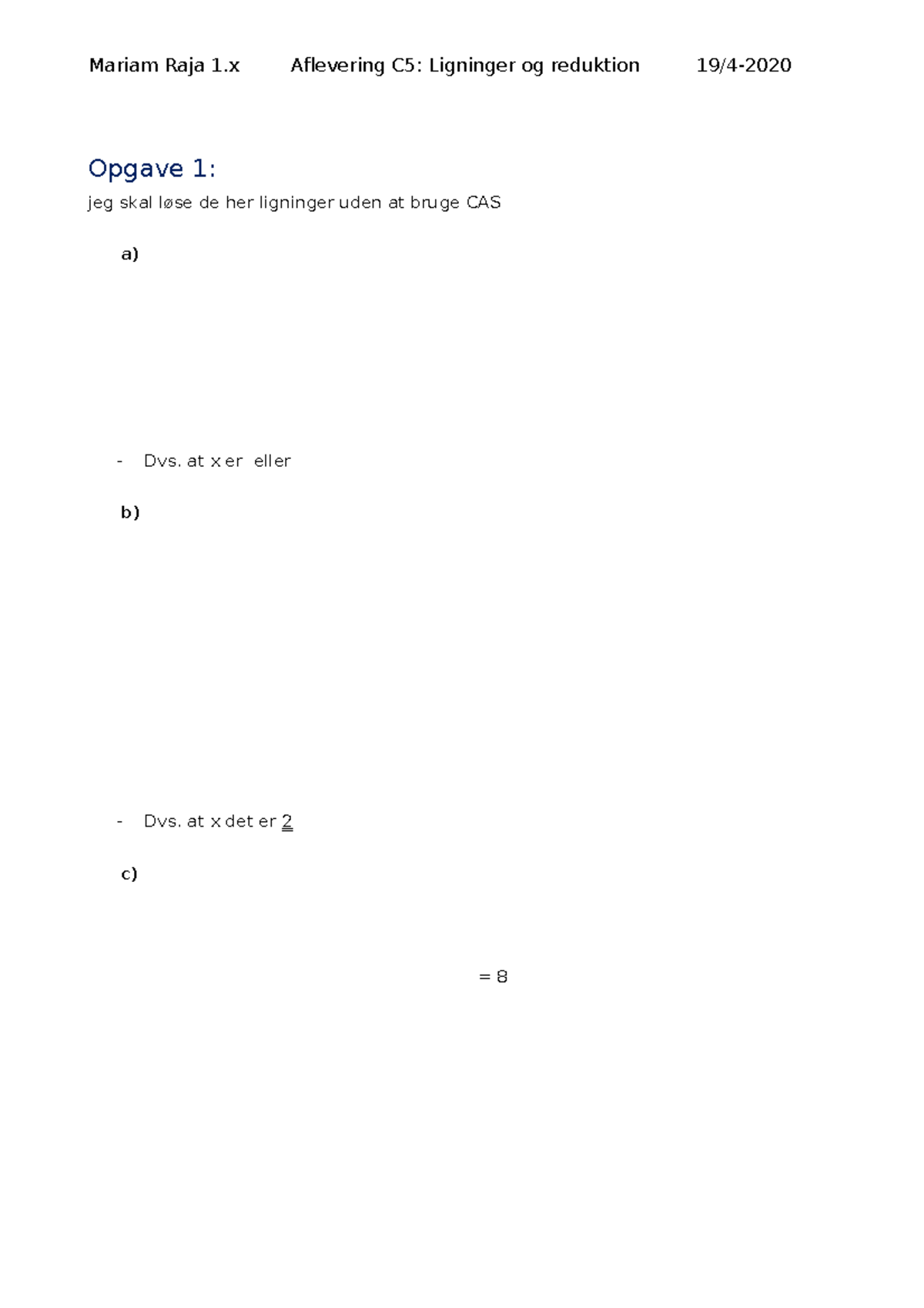 Aflevering C5- Ligninger - Opgave 1: jeg skal løse de her ligninger ...