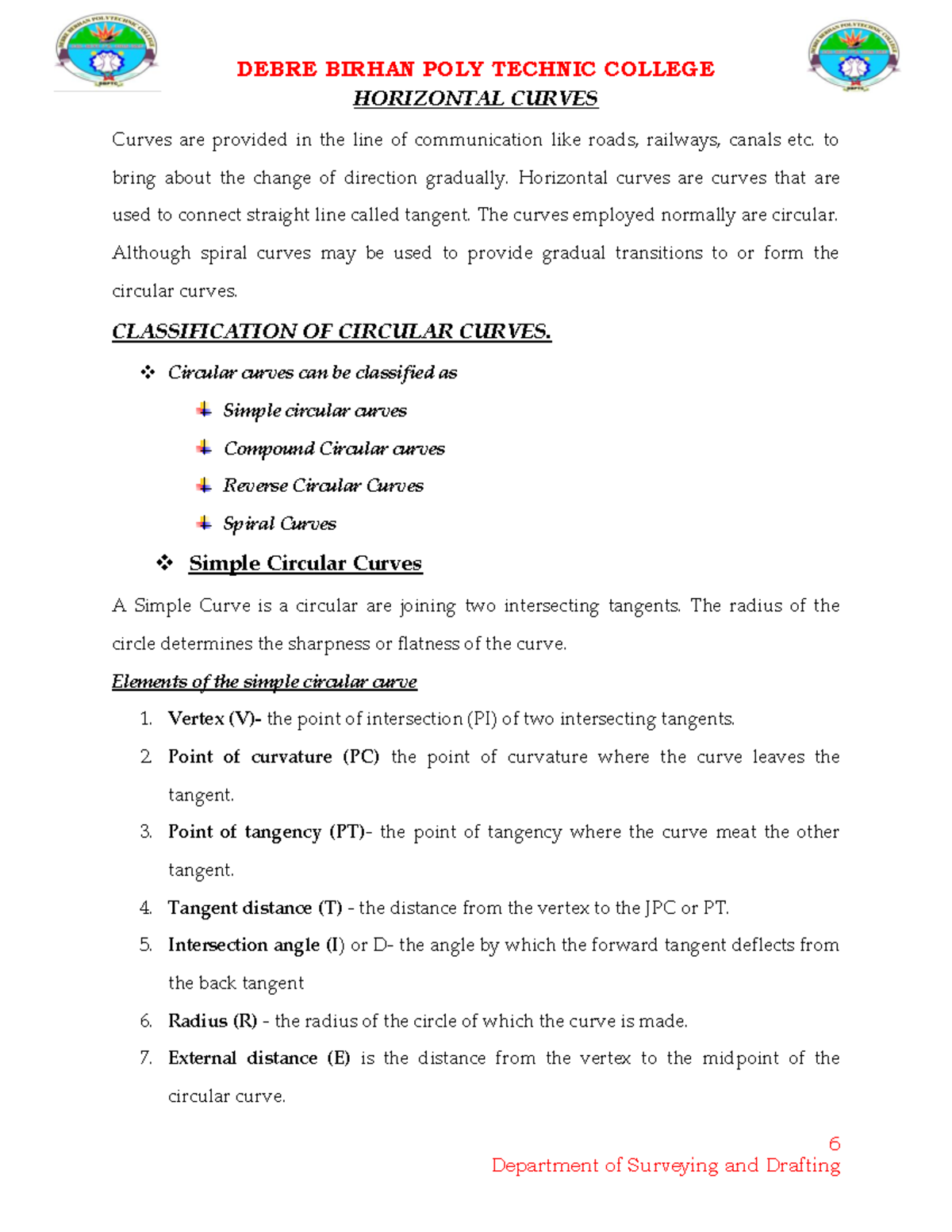 Horizontal Curve - 6 HORIZONTAL CURVES Curves are provided in the line ...