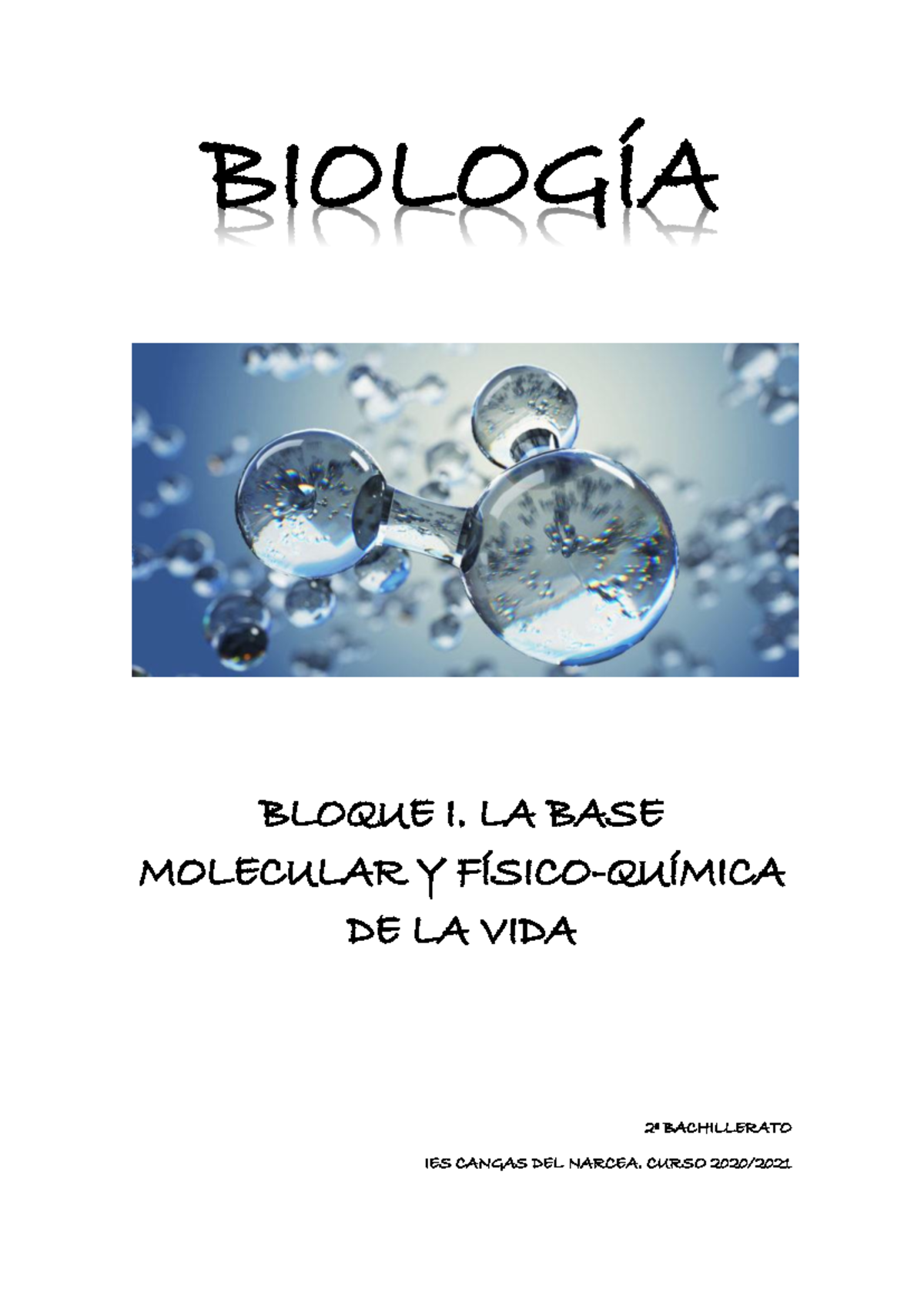 Bloque 1- Biomolé Culas - BIOLOGÍA BLOQUE I. LA BASE MOLECULAR Y FÍSICO ...