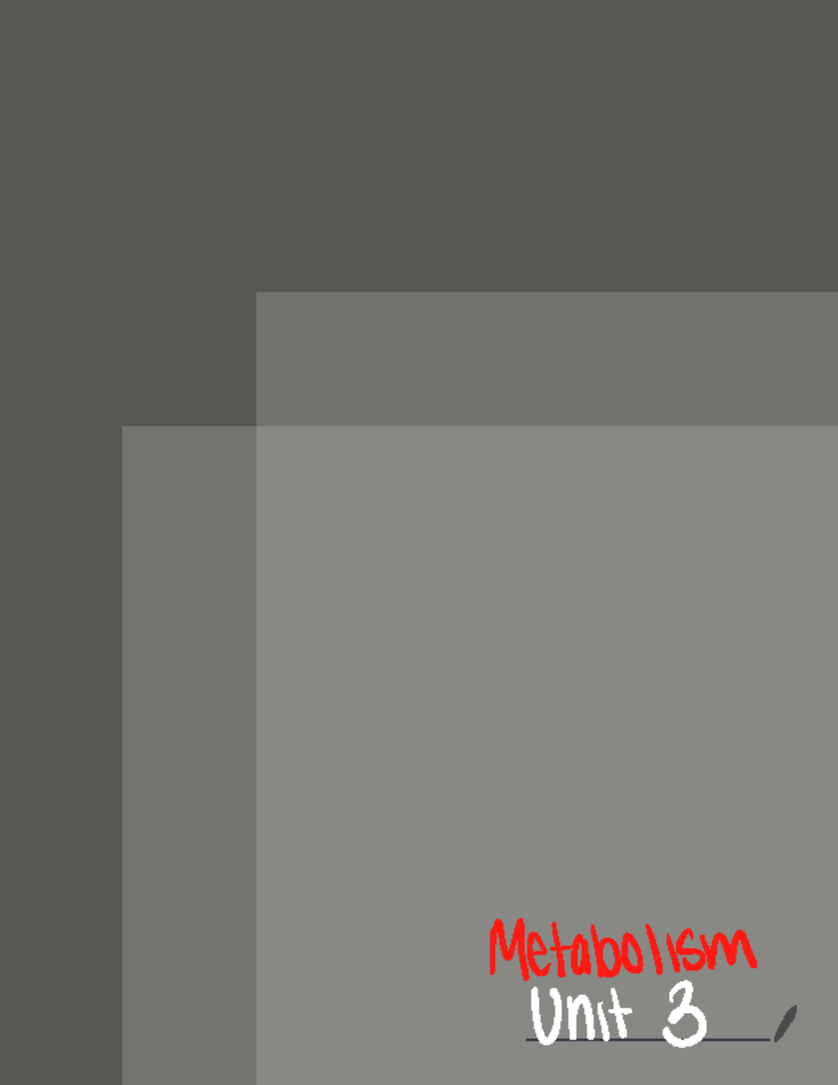 Unit 3 - Ondrak unit 3 metabolism lecture notes - Metabolism Unit 3 ...