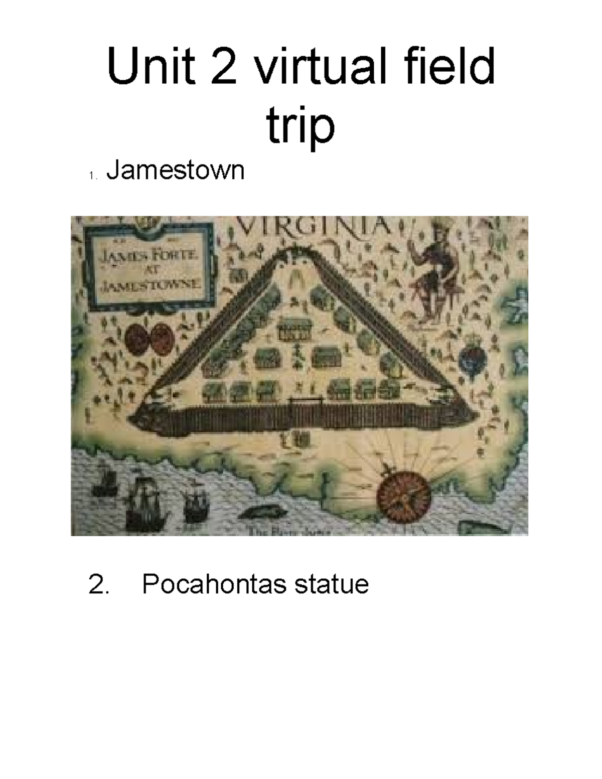 Unit 2 Virtual Field Trip - Unit 2 virtual field trip 1. Jamestown 2 ...