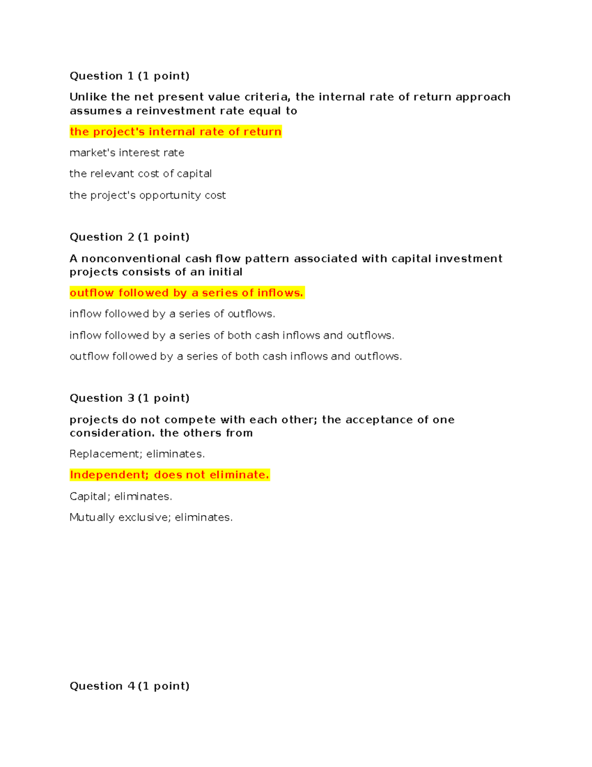 Final Exam 1 Semester - MCQ - Question 1 (1 point) Unlike the net present value criteria, the ...