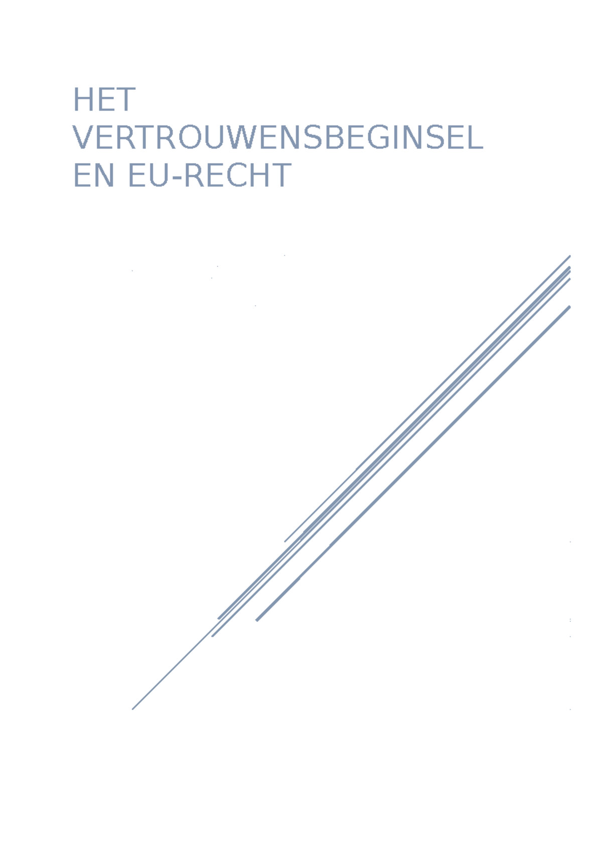Werkstuk "Het Vertrouwensbeginsel" - Cijfer 6.5 - HET VERTROUWENSBEGINSEL EN Inhoudsopgave 1 ...