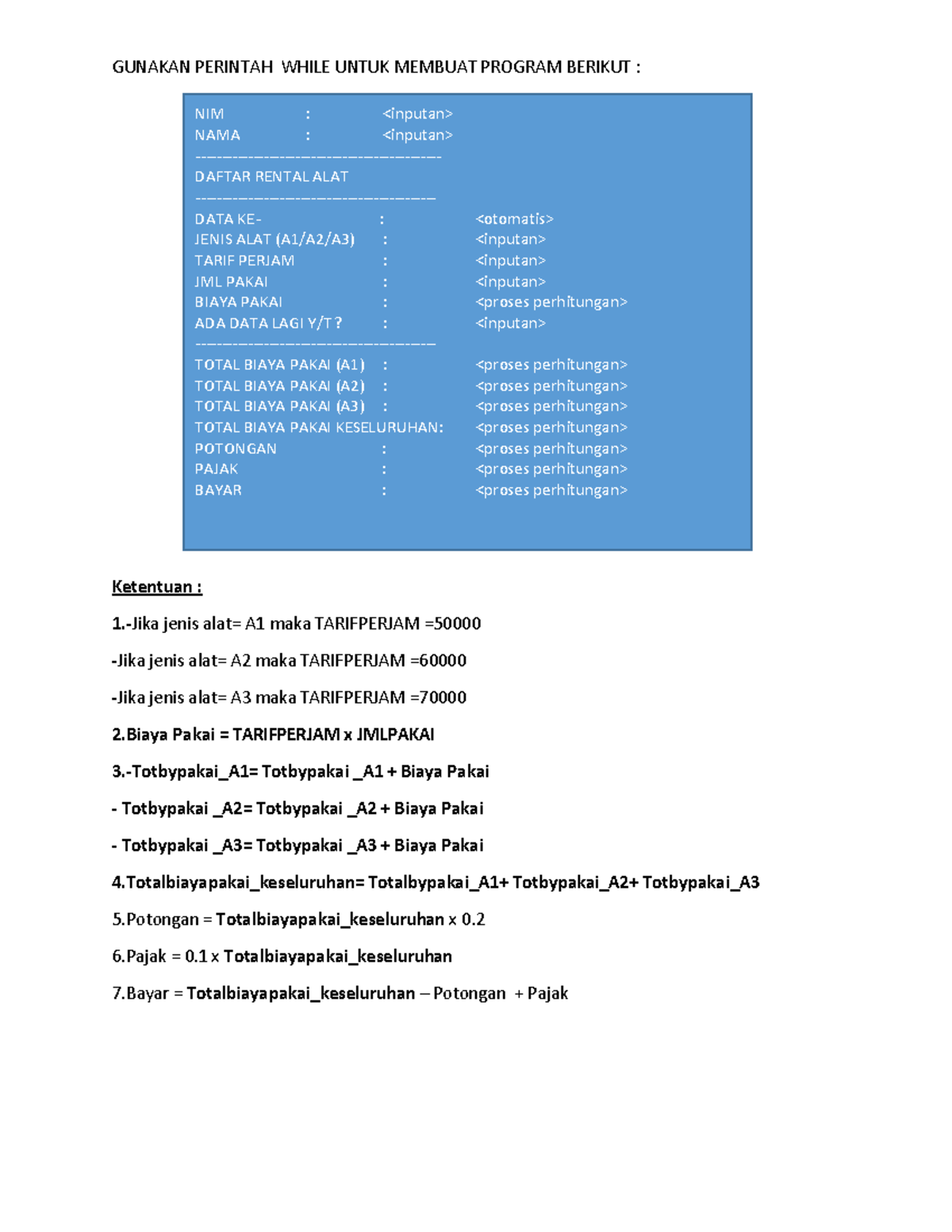 Tugas - Operator Logika - GUNAKAN PERINTAH WHILE UNTUK MEMBUAT PROGRAM ...