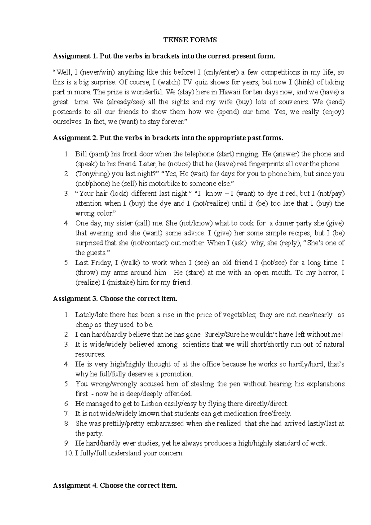 Tense Forms - .jhoiuhluhlkj - TENSE FORMS Assignment 1. Put the verbs ...