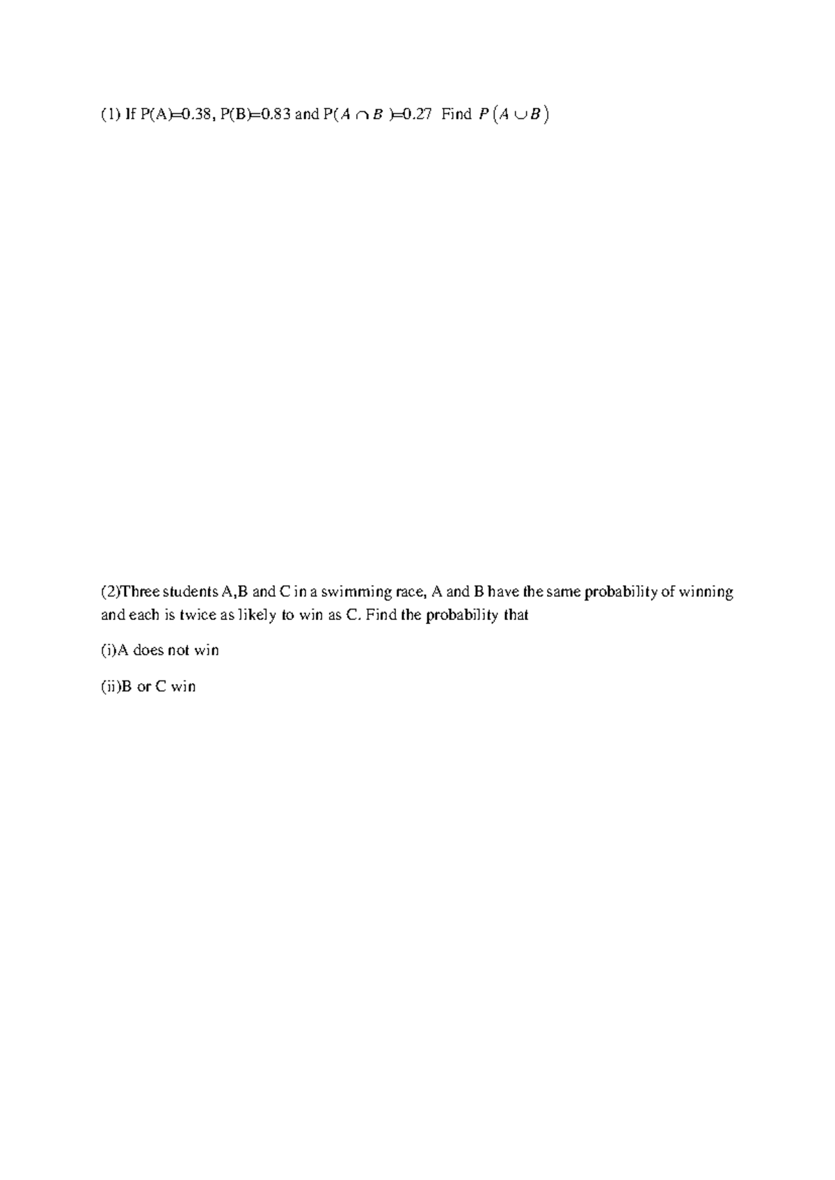 Q math 2 - Maths questions - (1) If P(A)=0, P(B)=0 and P( A B)=0 Find P ...