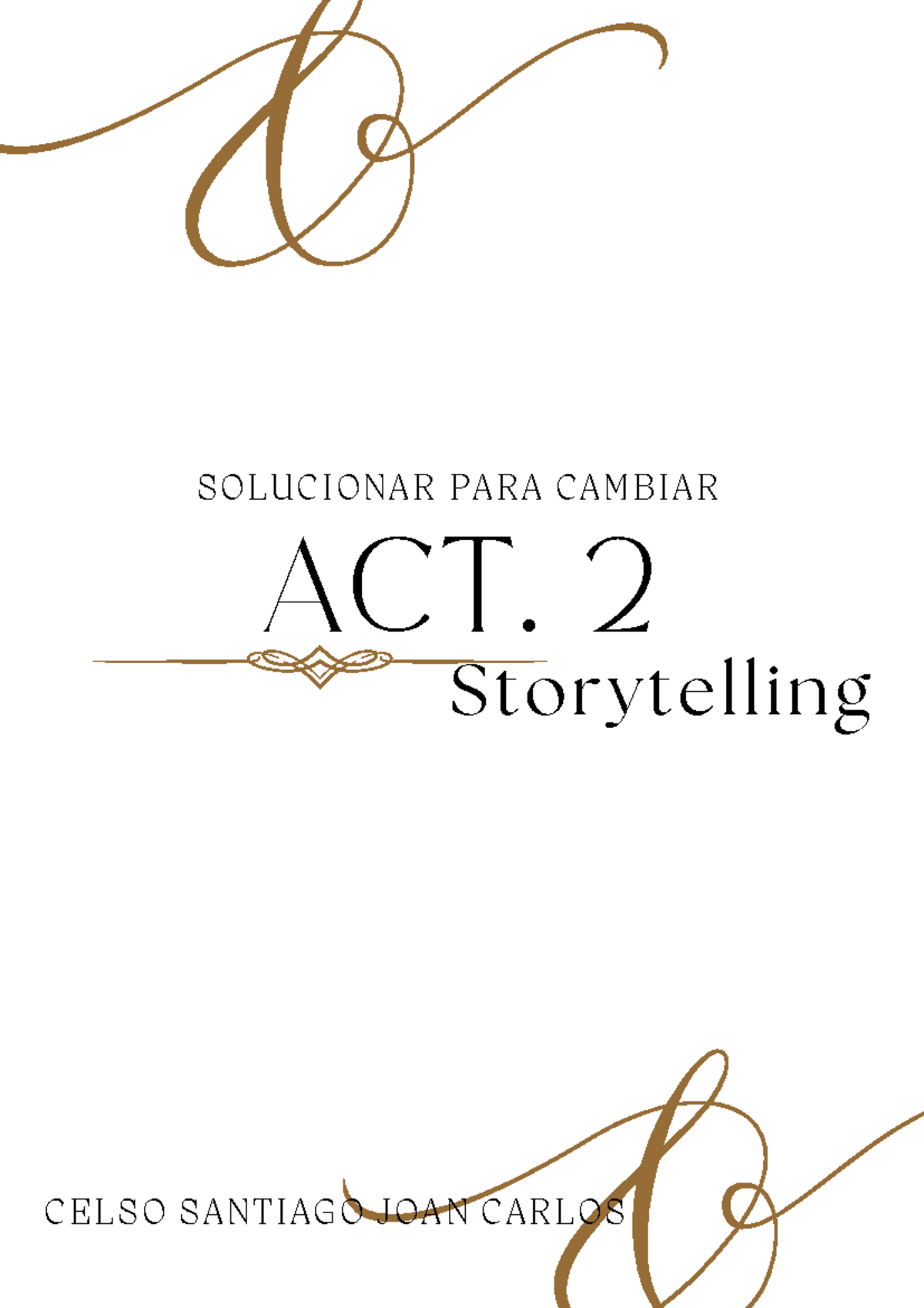 Storytelling A2 - ACT. 2 Storytelling SOLUCIONAR PARA CAMBIAR CELSO ...