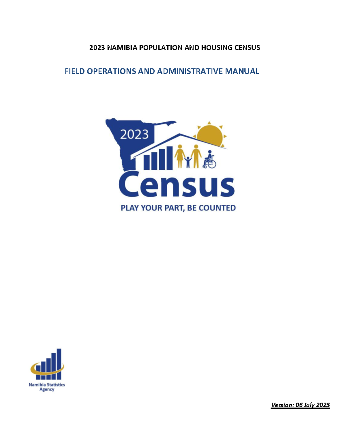 Final Census 2023 Field Operation AND Admiistrative Manual 16 July 2023 - 2023 NAMIBIA ...