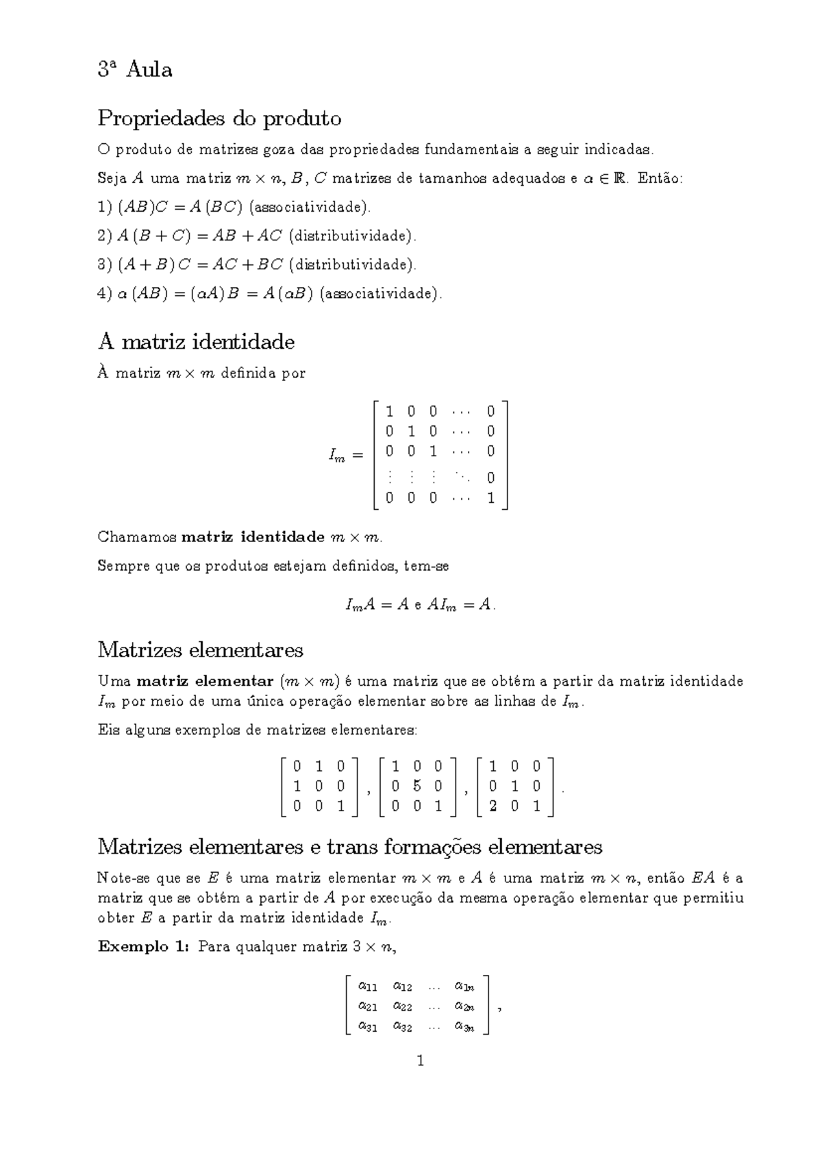 Matrizes elementares - 3 a Aula Propriedades do produto O produto de ...