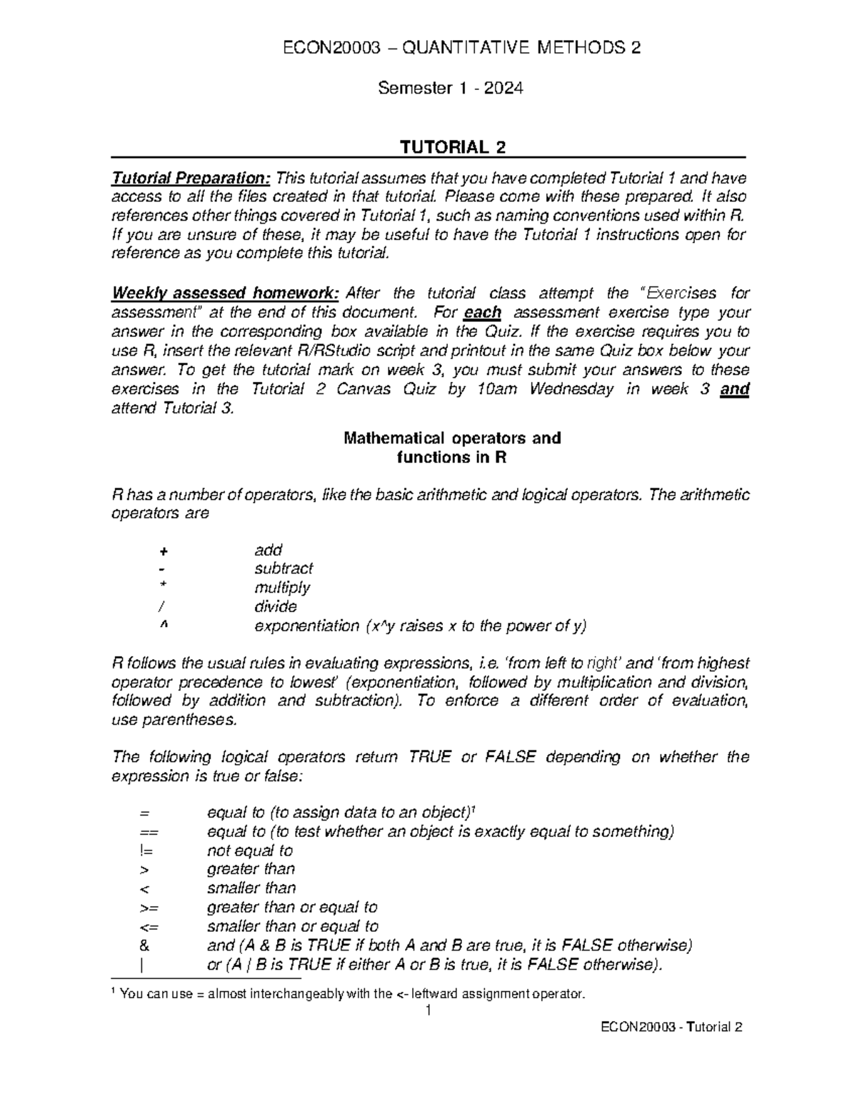 Tutorial 2 - answer - 1 You can use = almost interchangeably with the