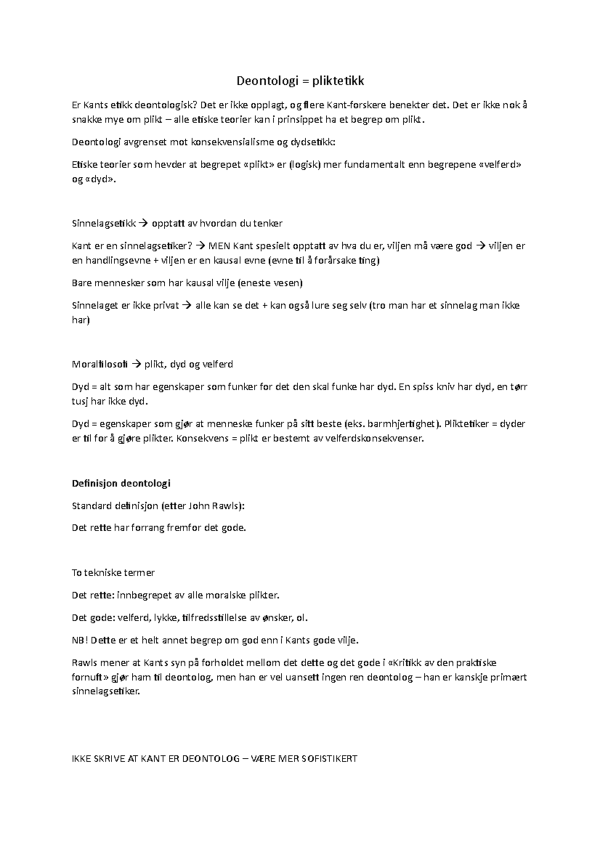 Deontologi - exphil - Deontologi = pliktetikk Er Kants etikk deontologisk? Det er ikke opplagt ...
