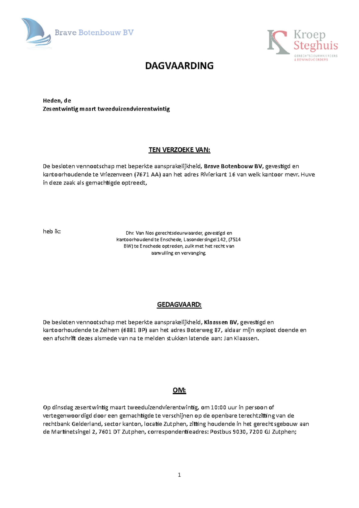 Dagvaarding project 1.3 - DAGVAARDING Heden, de Zesentwintig maart tweeduizendvierentwintig TEN ...