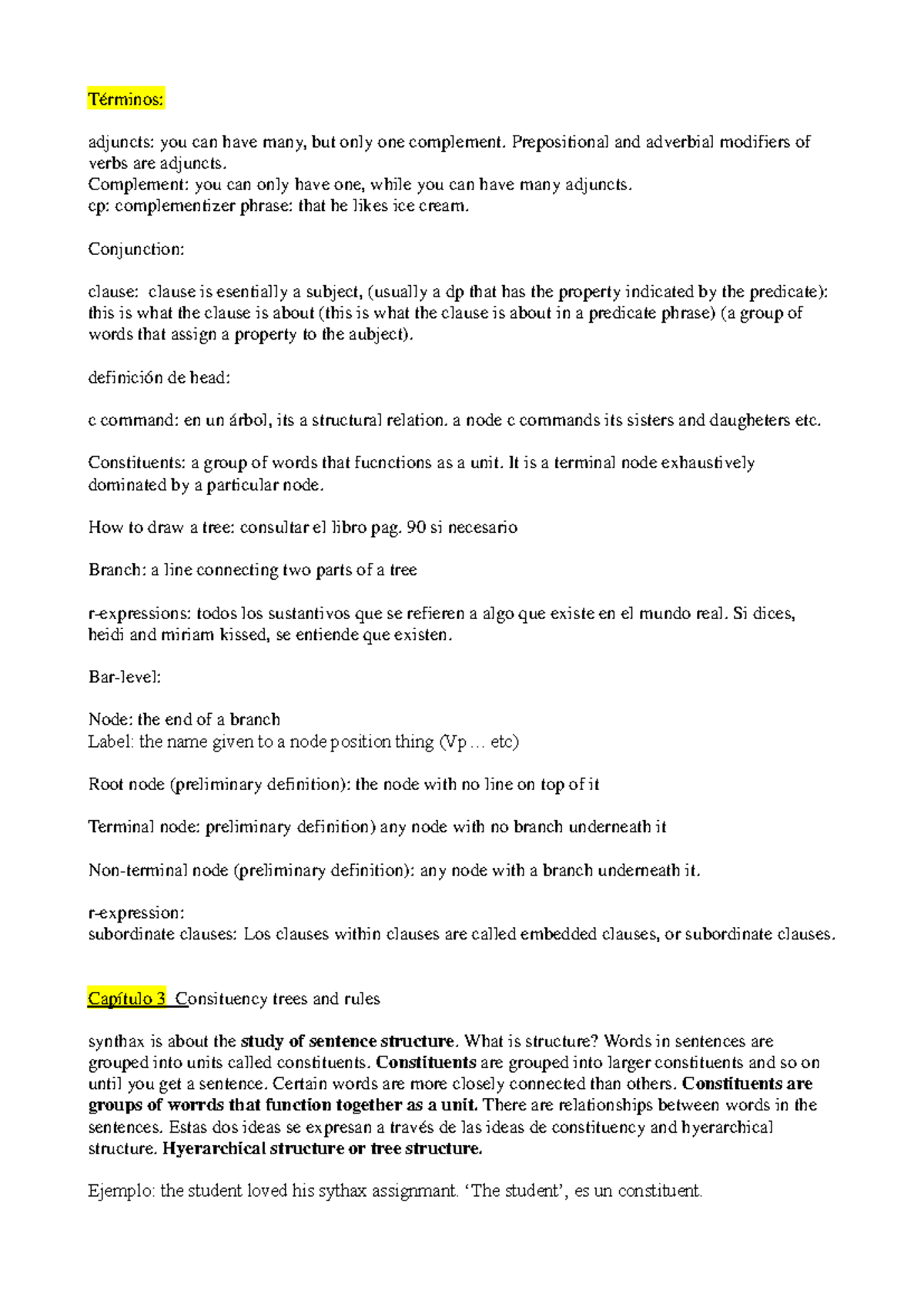 Notas de Syntax A Generative Introduction Parte I - Términos: adjuncts: you can have many, but ...