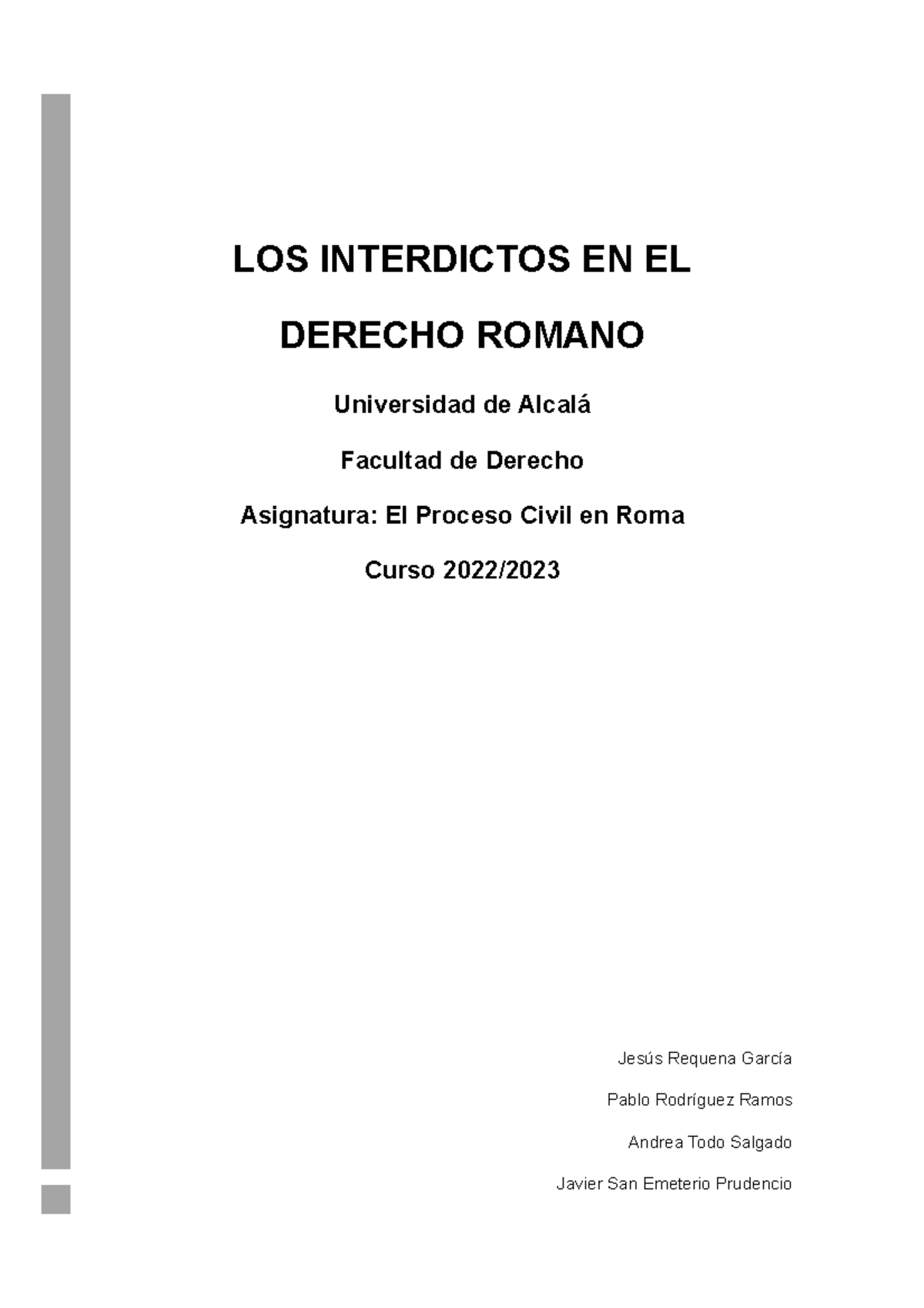 Trabajo interdictos - LOS INTERDICTOS EN EL DERECHO ROMANO Universidad ...