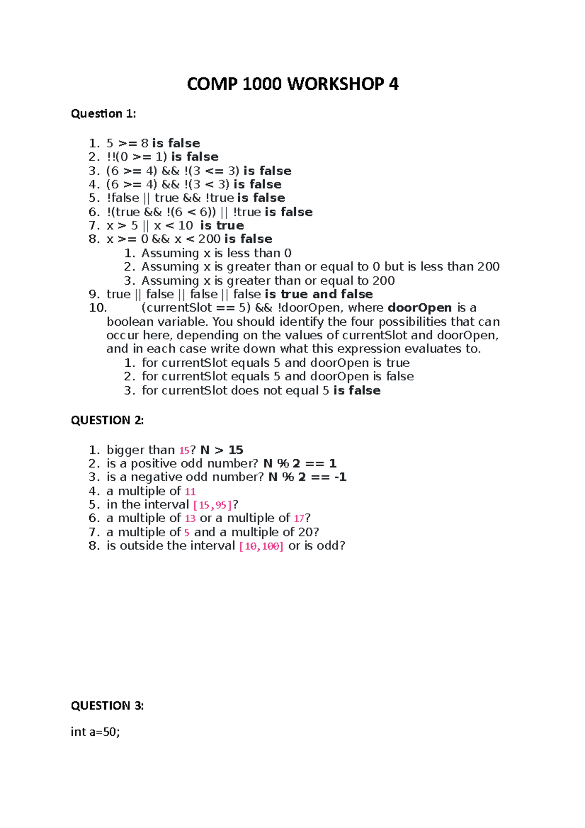 COMP 1000 Workshop 4 - COMP 1000 WORKSHOP 4 Question 1: 1. 5 >= 8 is false 2. !!(0 >= 1) is ...