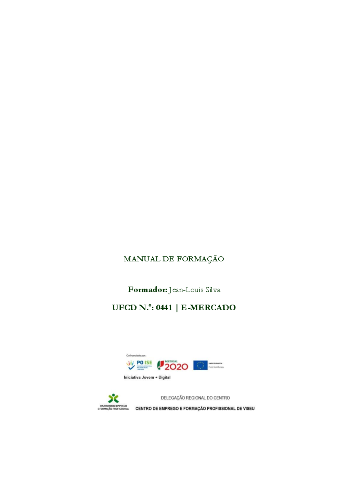 Manual UFCD 0441 - MANUAL DE FORMAÇÃO Formador: Jean-Louis Silva UFCD N ...
