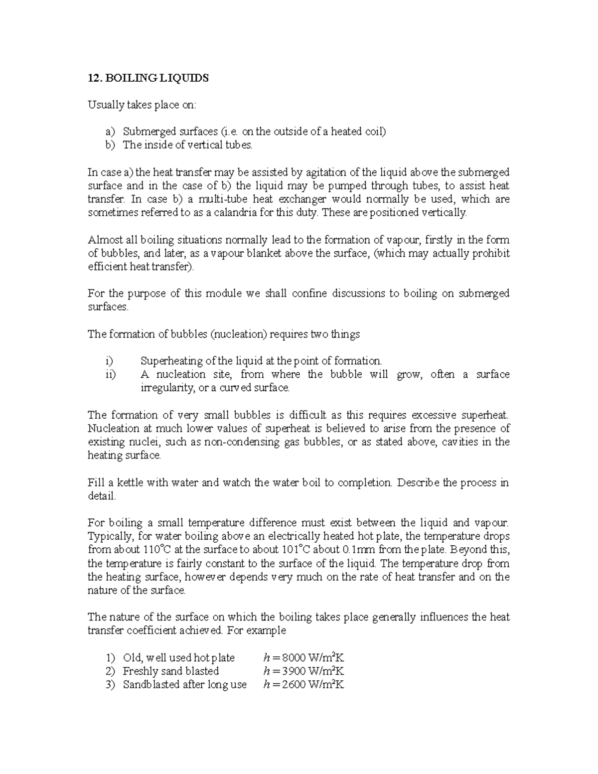 SECT 11 - Example questions - 12. BOILING LIQUIDS Usually takes place ...
