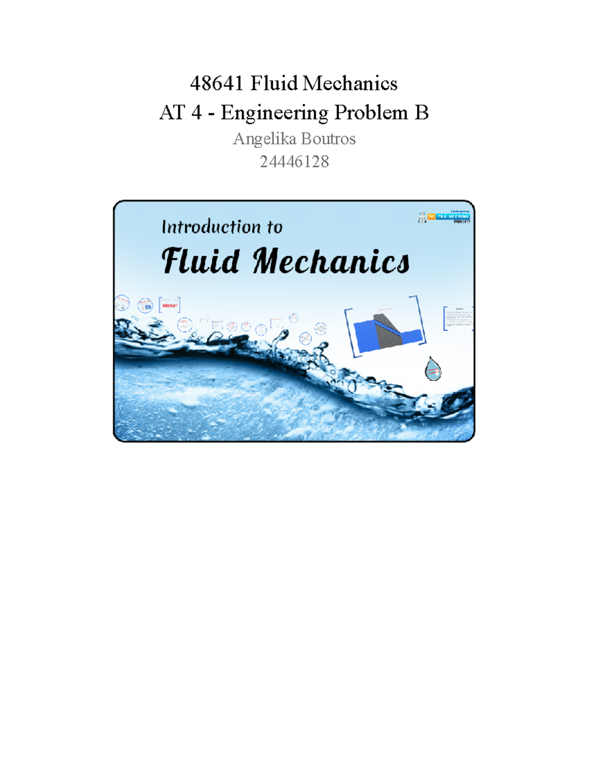 Fluid Mechanics - Task B - 48641 Fluid Mechanics AT 4 - Engineering Problem B Angelika Boutros ...