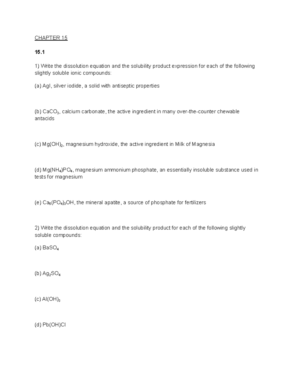 Week 1 and Week 2 exercices - CHAPTER 15 15. Write the dissolution equation and the solubility ...