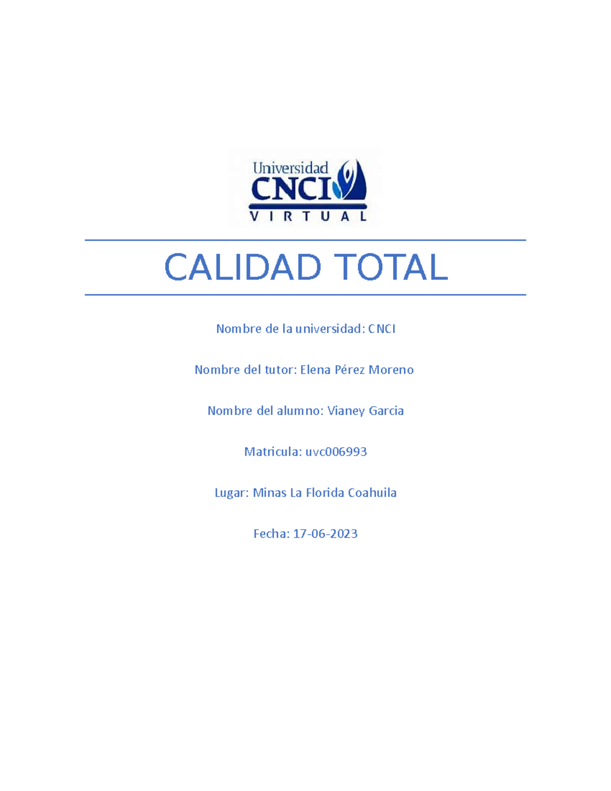 Calidad total(act2) - ejercicios - CALIDAD TOTAL Nombre de la universidad: CNCI Nombre del tutor ...