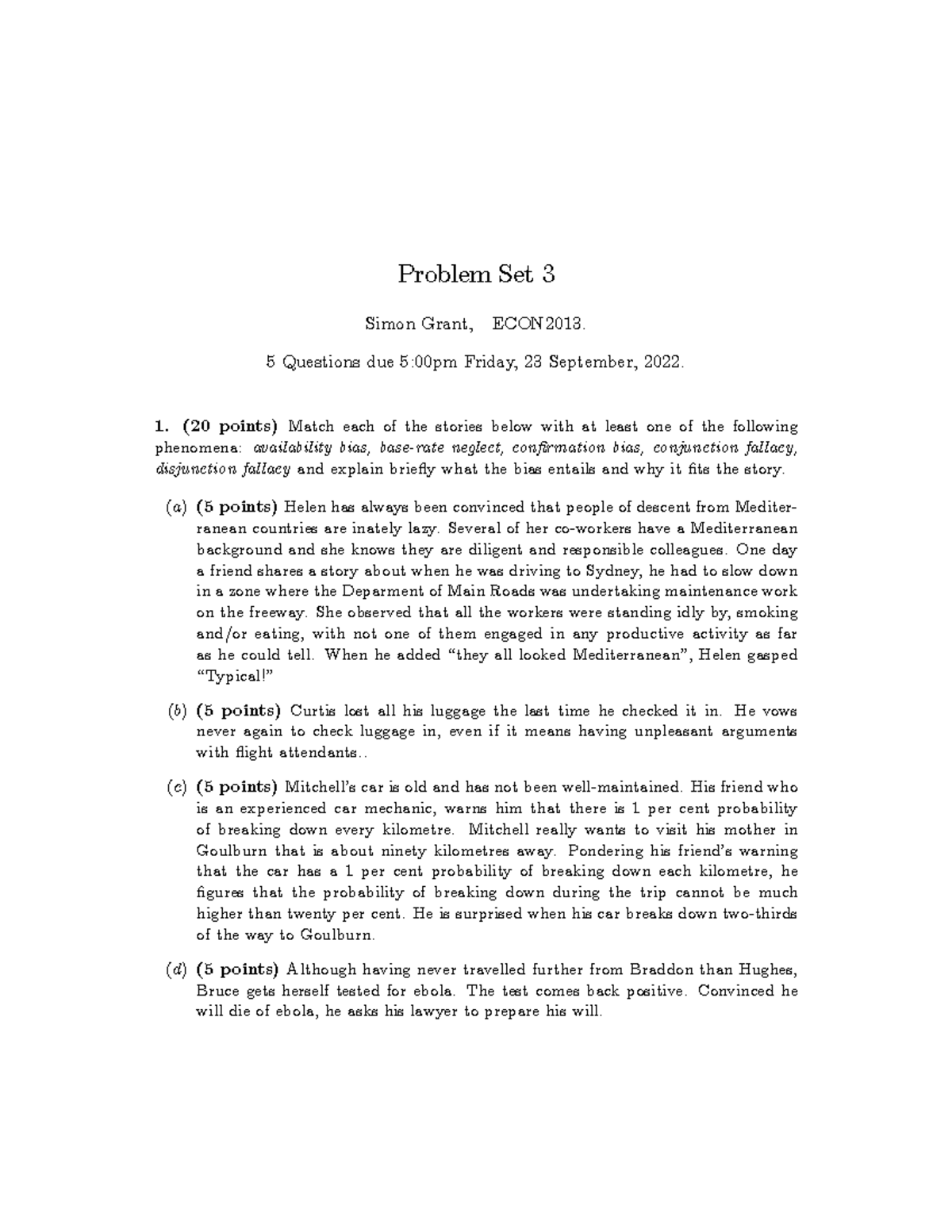 2022S2 Probset 3 - Assignment 3 - Problem Set 3 Simon Grant, ECON2013. 5 Questions due 5:00pm ...