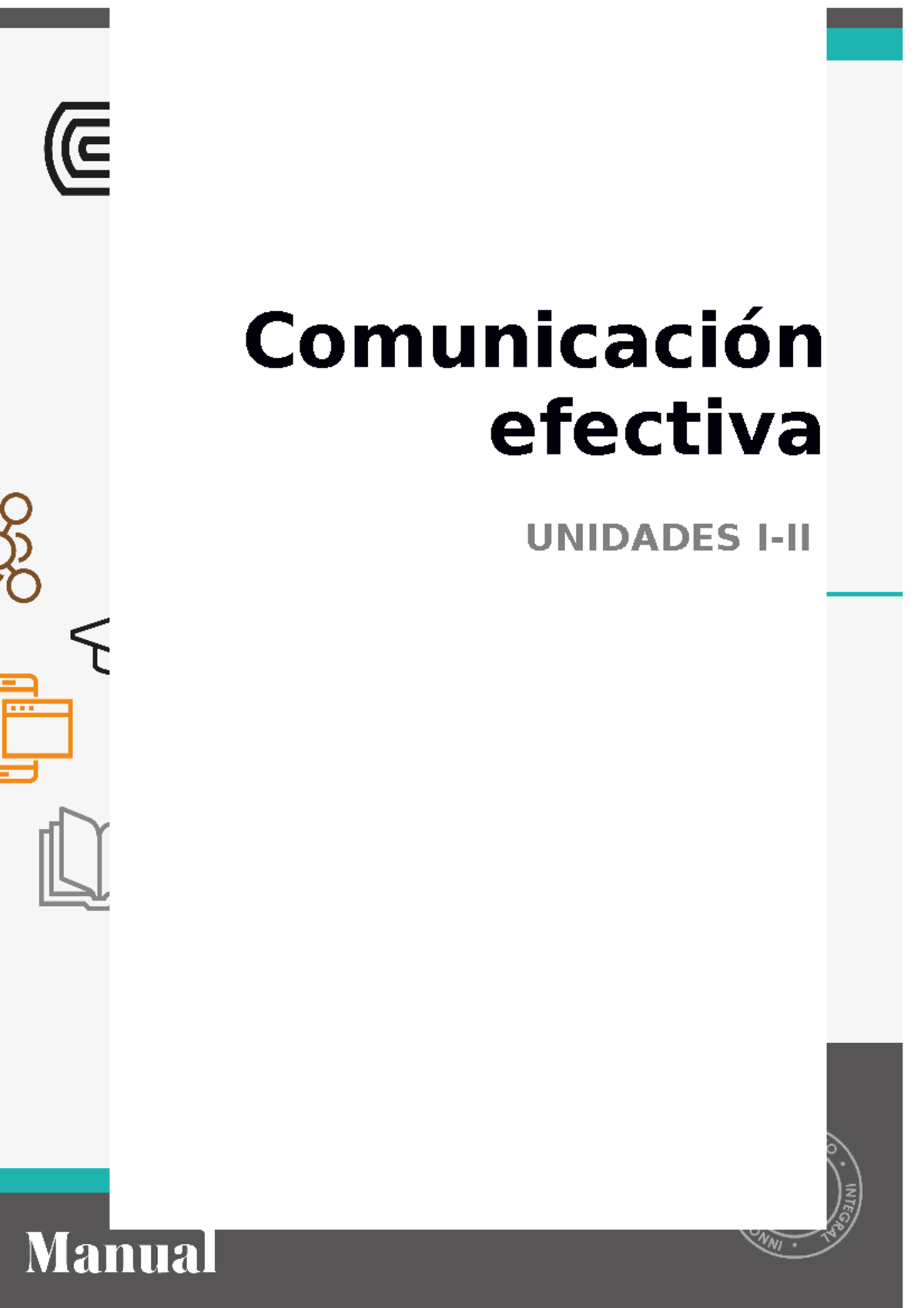 Manual de Comunicación Efectiva 2021 10 (unidades 1 y 2) - Comunicación efectiva UNIDADES I-II ...