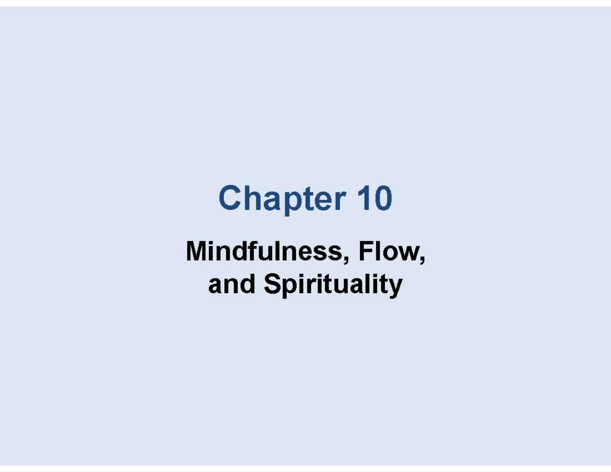 Ch. 10 - PowerPoint for Chapter 10 - Mindfulness, Flow, and ...