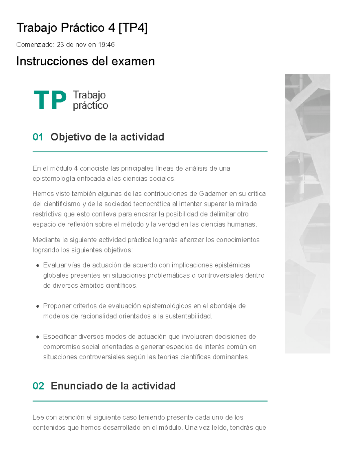 Examen Trabajo Práctico 4 [TP4] - Trabajo Práctico 4 [TP4] Comenzado: 23 de nov en 19 ...