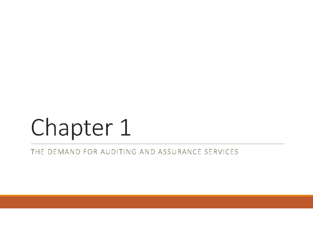 Chapter 1 - Lecture - Chapter 1 THE DEMAND FOR AUDITING AND ASSURANCE SERVICES 1. Why do many of ...