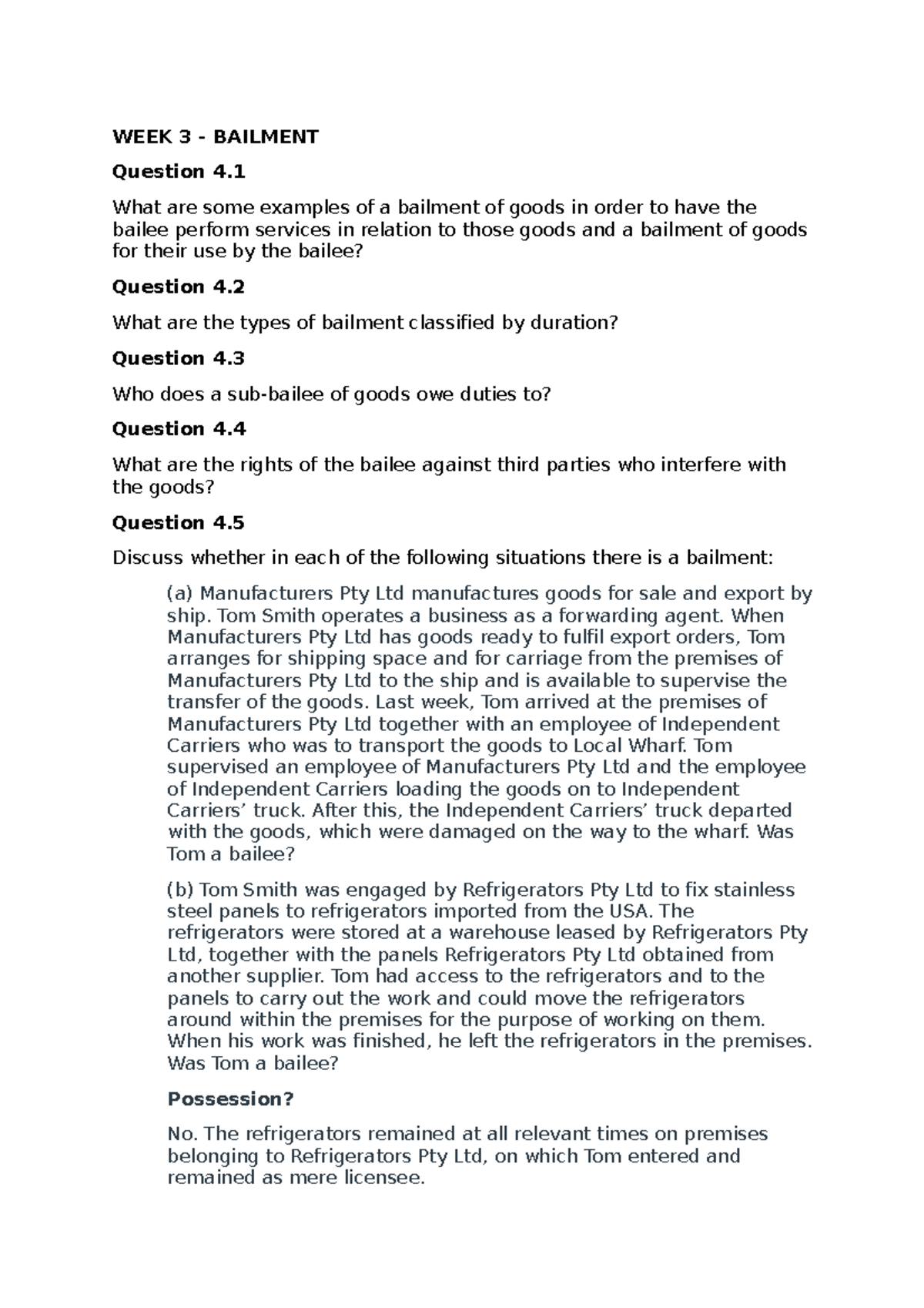 LLB204 WK 4 - Bailment TUTE - WEEK 3 - BAILMENT Question 4. What are some examples of a bailment ...