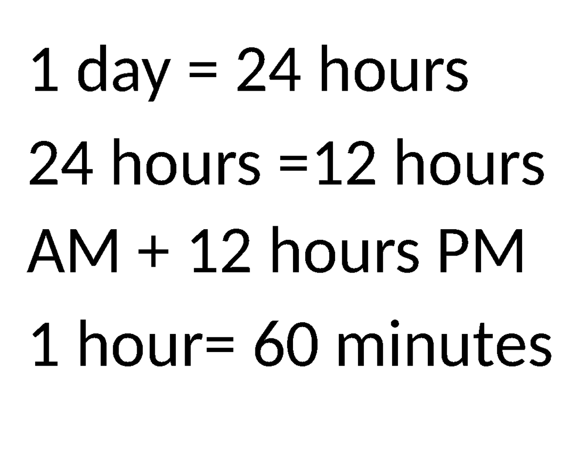 Time problem solving - 1 day = 24 hours 24 hours =12 hours AM + 12 ...
