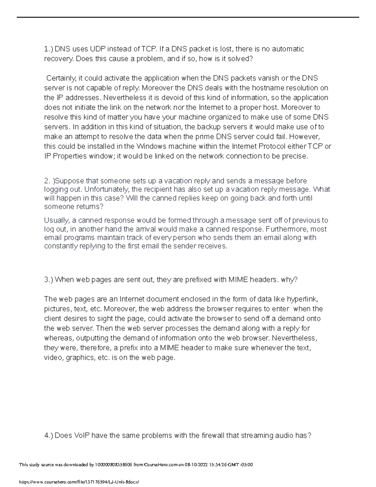 LJ Unit 8 - good - 1.) DNS uses UDP instead of TCP. If a DNS packet is lost, there is no ...