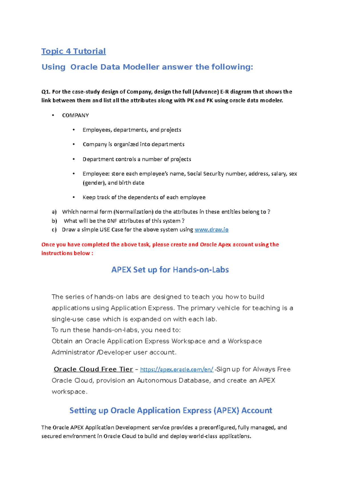 Topic 4 Normalization and ERD - Topic 4 Tutorial Using Oracle Data Modeller answer the following ...