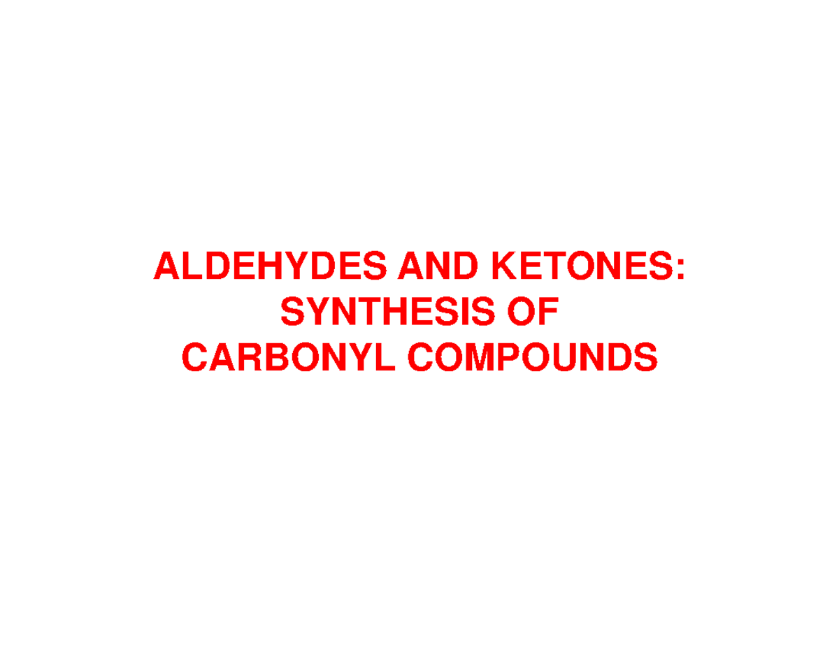 Aldehydes and Ketones Synthesis of Carbonyl Compounds - ALDEHYDES AND ...
