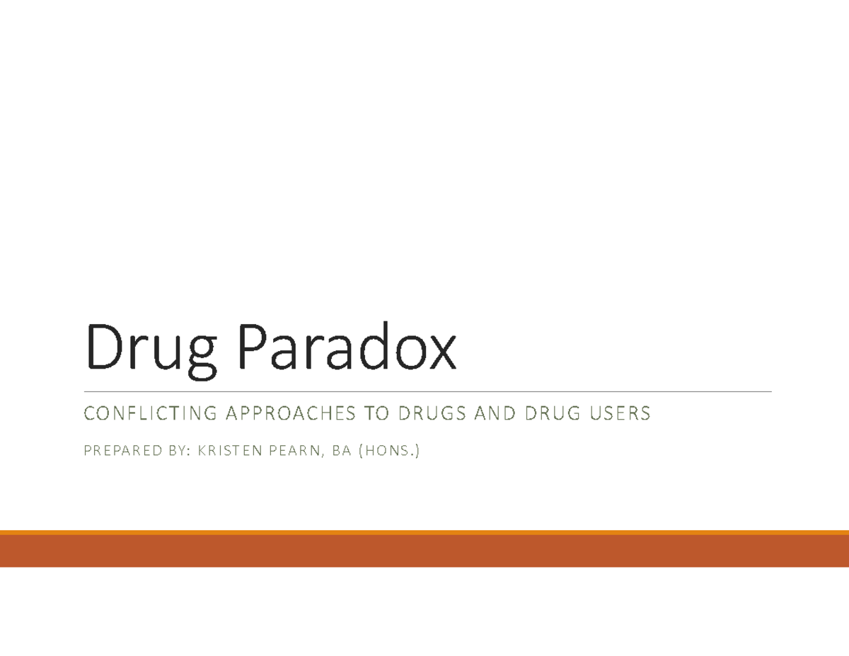 Chapter+1 Drug+Paradox - Drug Paradox CONFLICTING APPROACHES TO DRUGS ...
