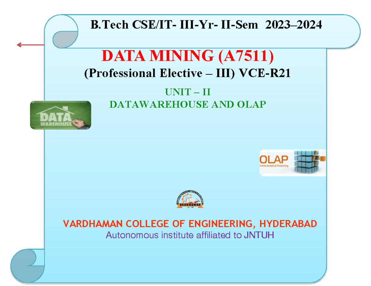 Unit-II-A7511-DM-Data Warehouse - DATA MINING (A 7511 ) (Professional Elective – III) VCE-R 21 ...