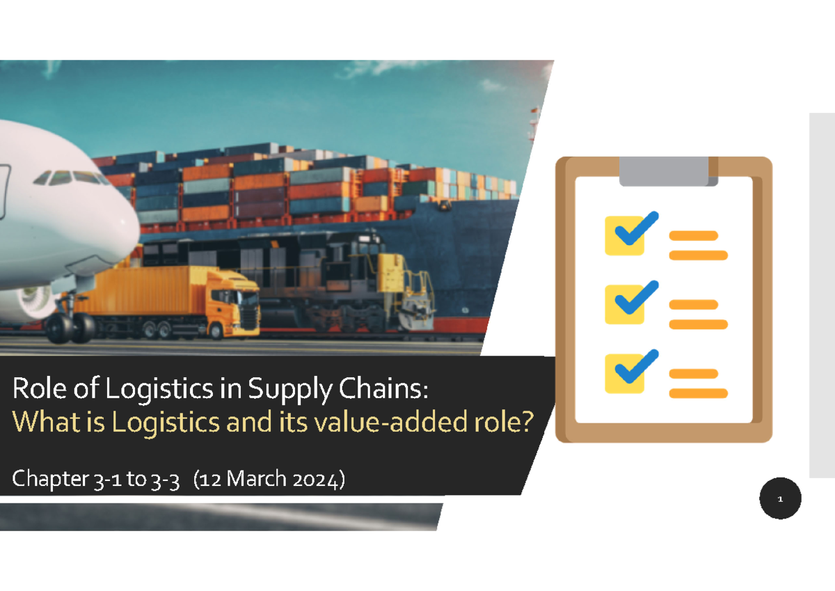 LSCM214 Ch3-1 Logistics Definition + Value adding roles (12Mar2024 ...