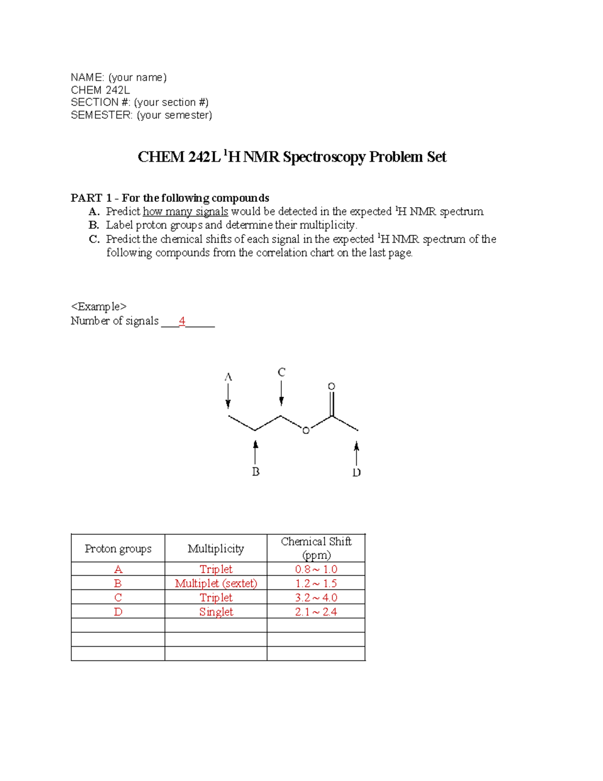 NMR - Problem Set - NAME: (your name) CHEM 242L SECTION #: (your section #) SEMESTER: (your ...