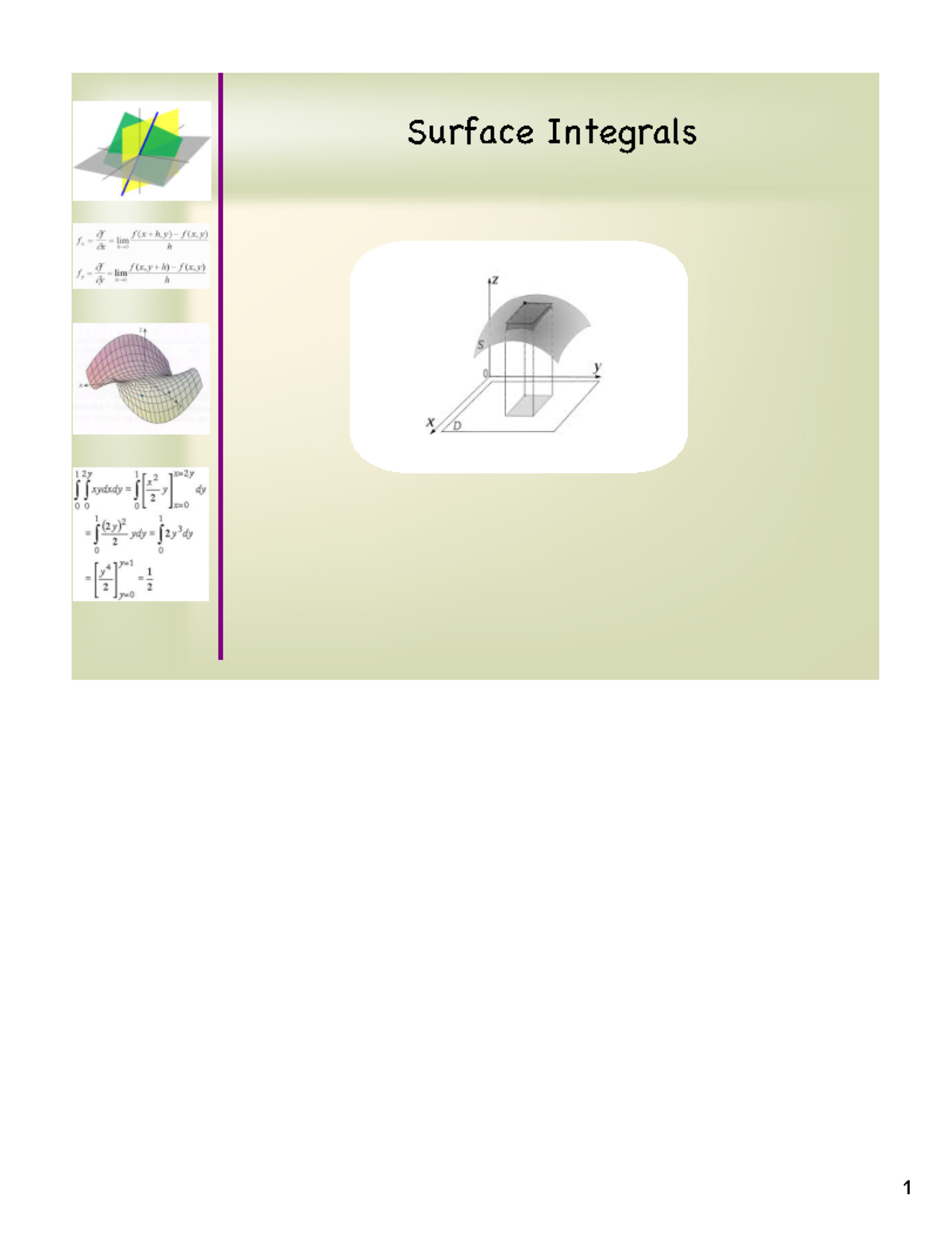 Surface integrals - Surface Integrals Surface Integrals Let G be defined as some surface, z ...