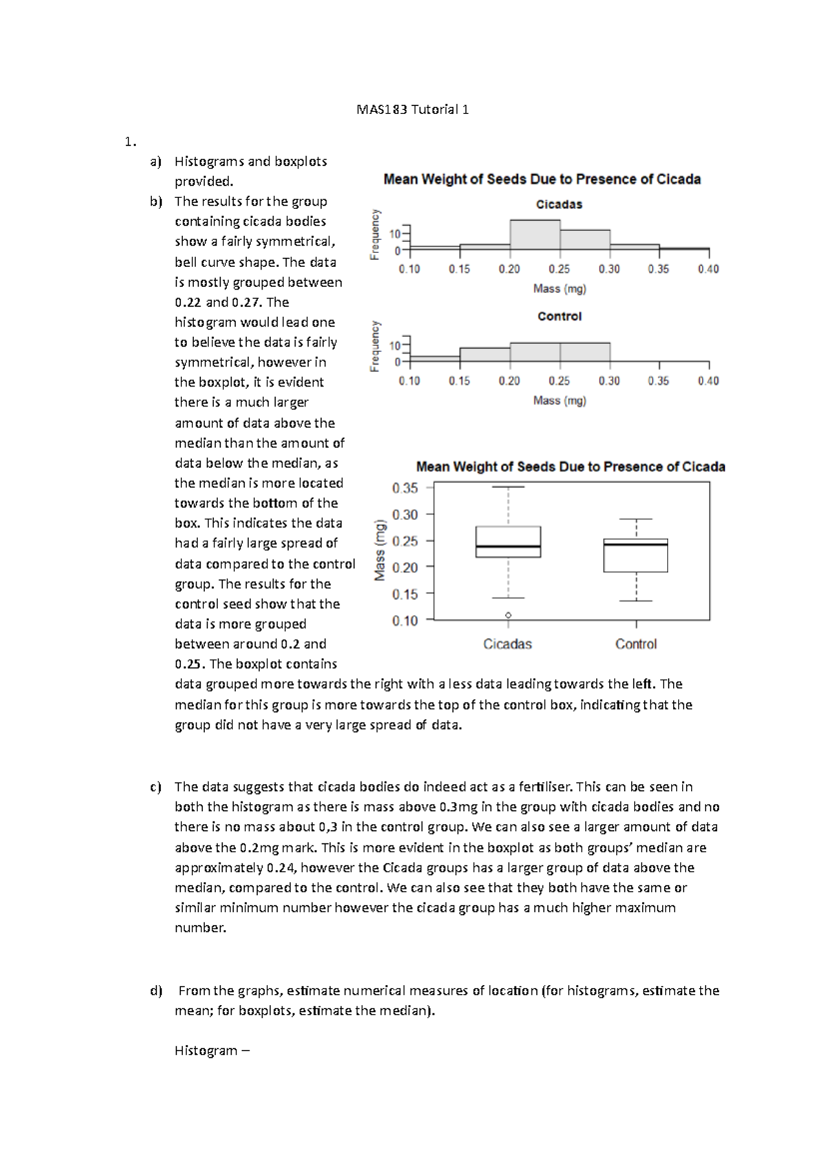 MAS183 Tutorial 1 - b) The results for the group containing cicada bodies show a fairly ...