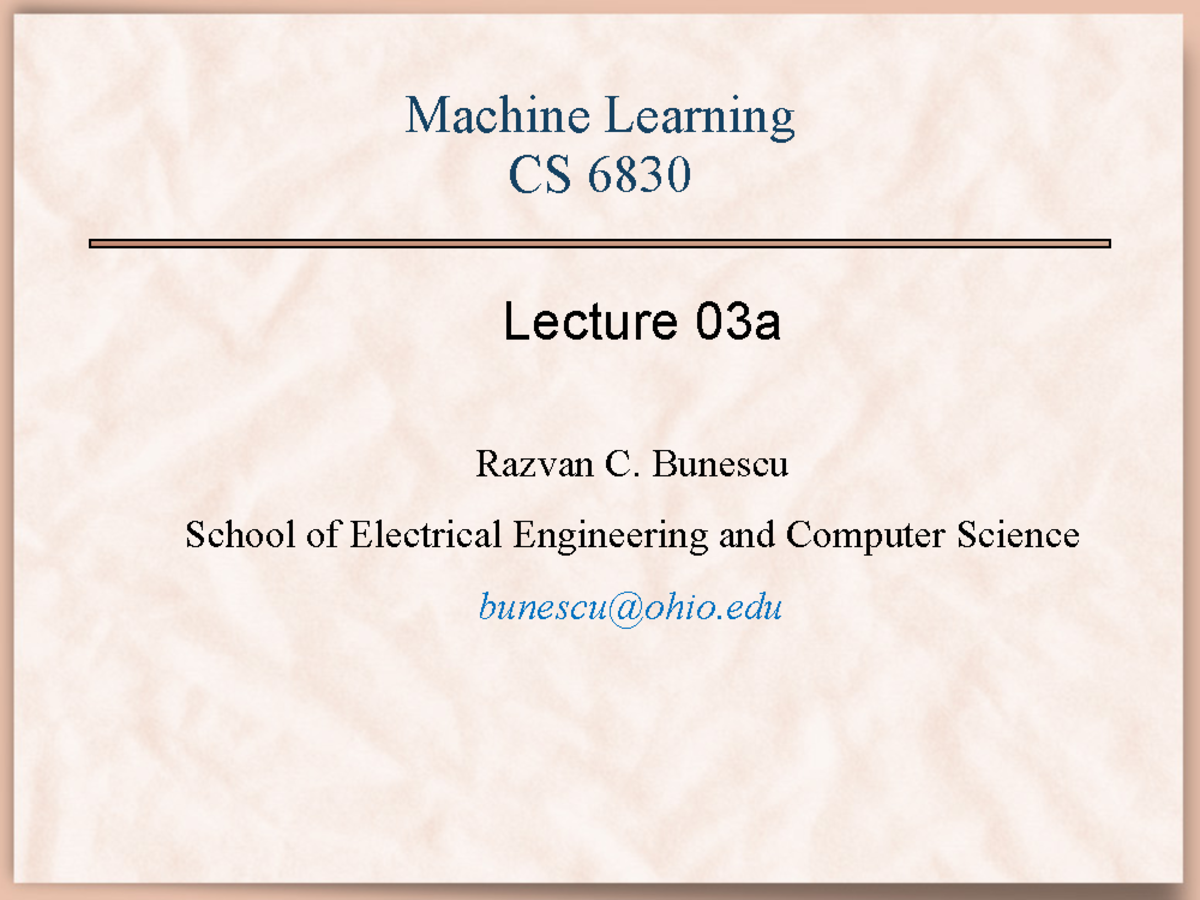 Lecture 03a machine learning fall 2016 - Machine Learning CS 6830 ...